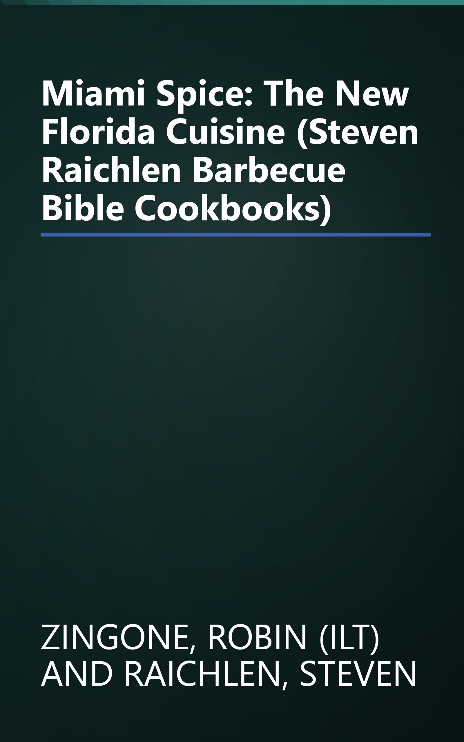 Miami Spice: The New Florida Cuisine (Steven Raichlen Barbecue Bible Cookbooks) book cover