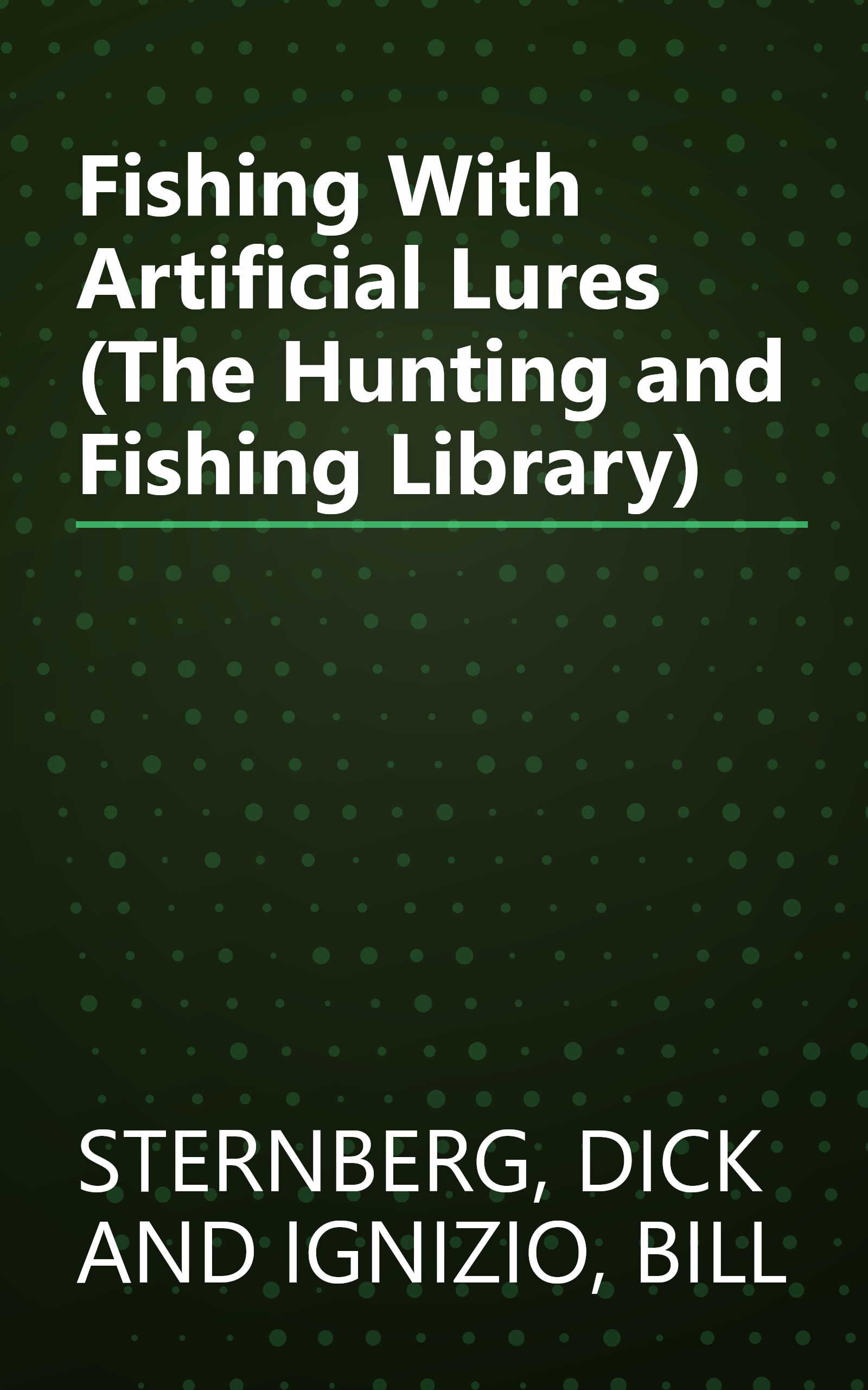 Fishing With Artificial Lures (The Hunting and Fishing Library) book cover