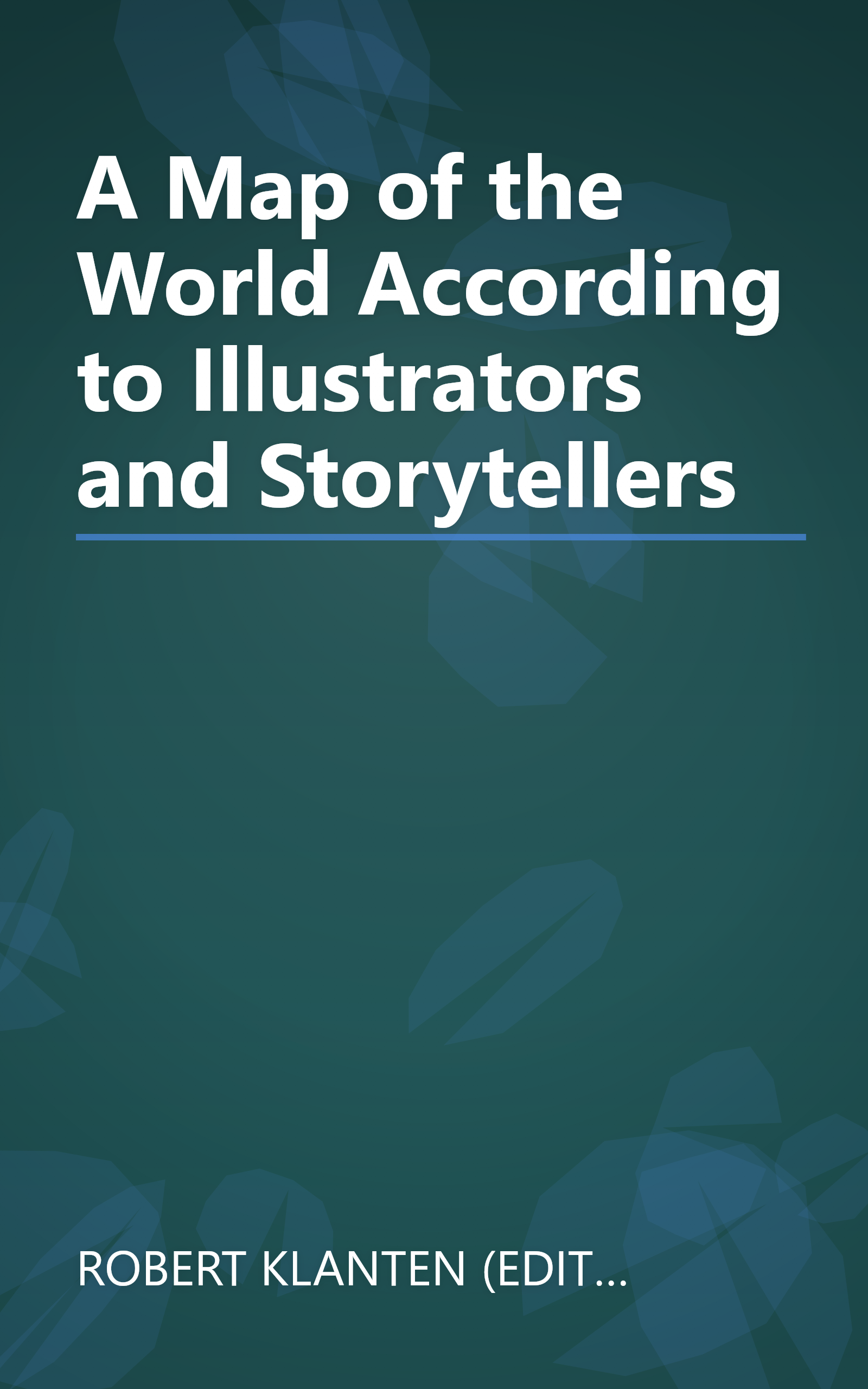 A Map of the World According to Illustrators and Storytellers book cover