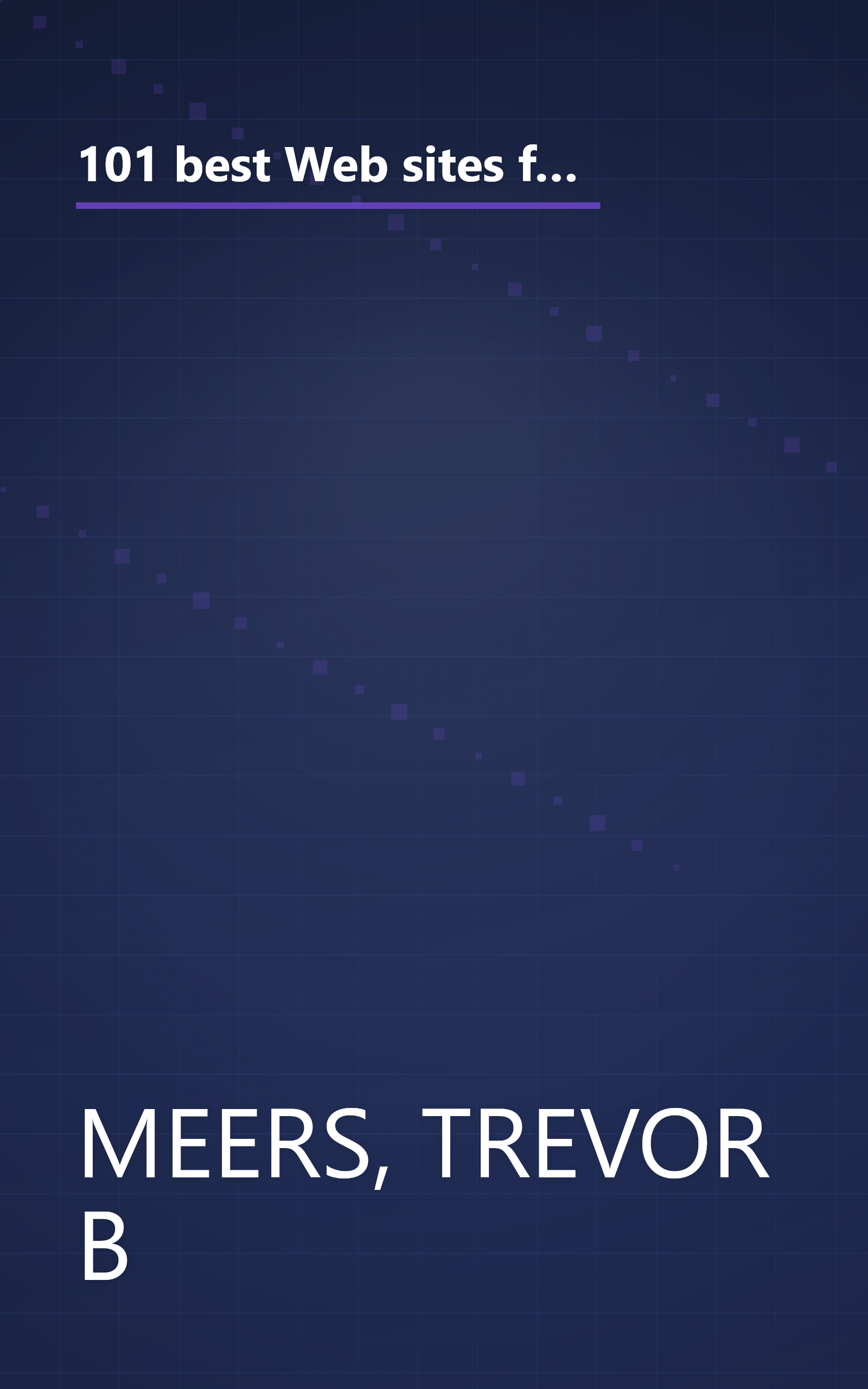 101 best Web sites for kids: 101 of the most fun, educational, and interactive Web sites for you and your child to enjoy! book cover