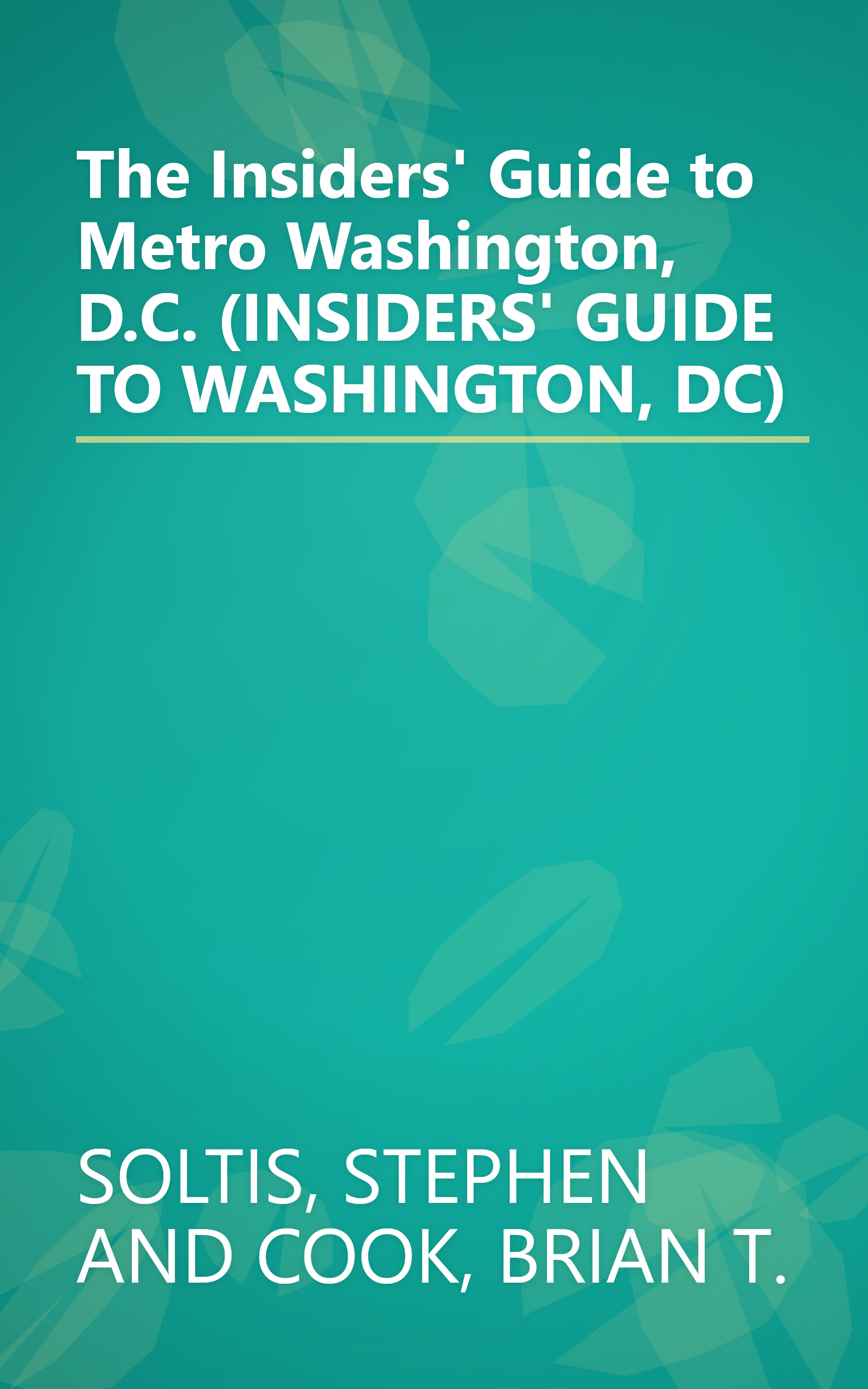 The Insiders' Guide to Metro Washington, D.C. (INSIDERS' GUIDE TO WASHINGTON, DC) book cover