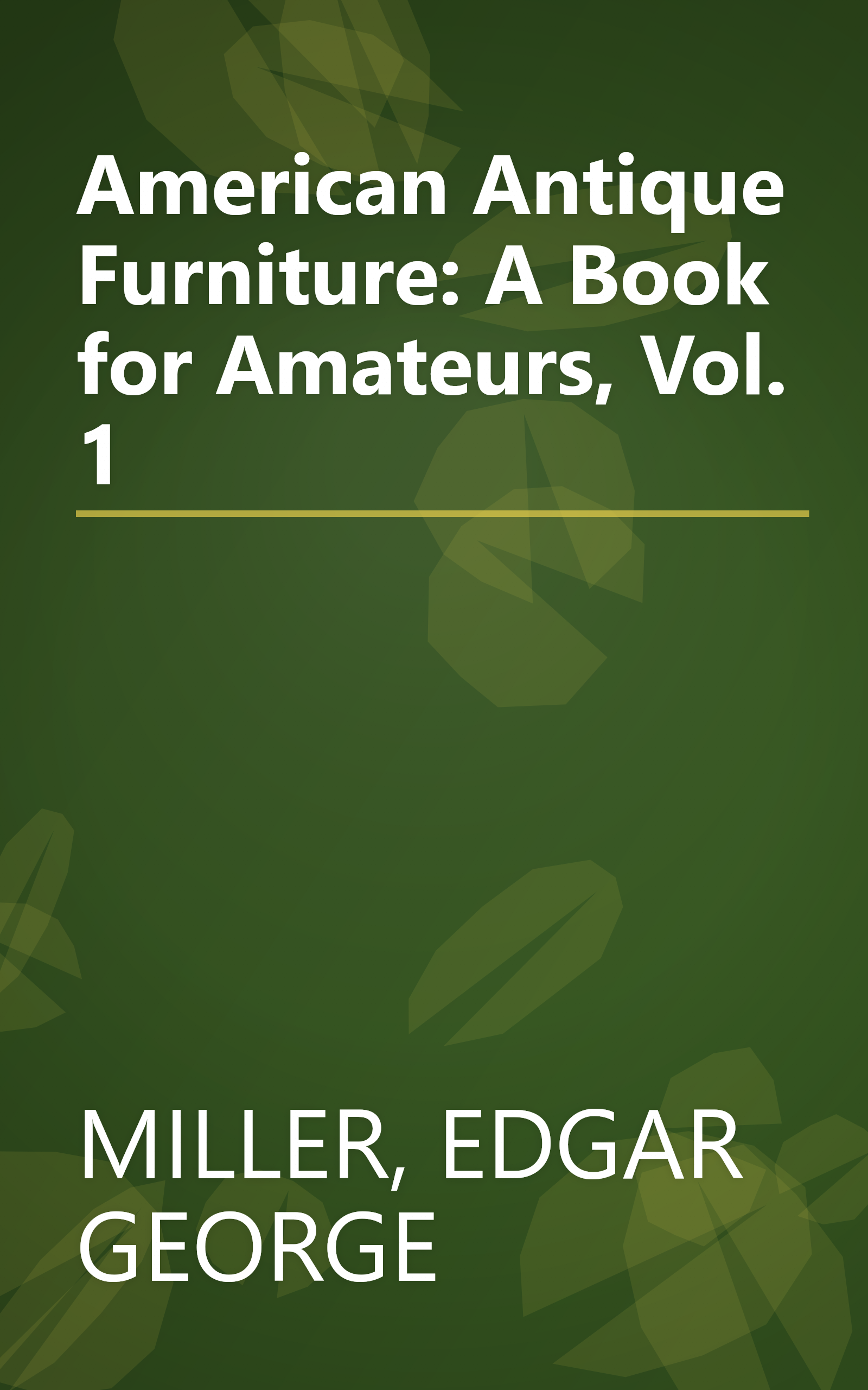 American Antique Furniture: A Book for Amateurs, Vol. 1 book cover