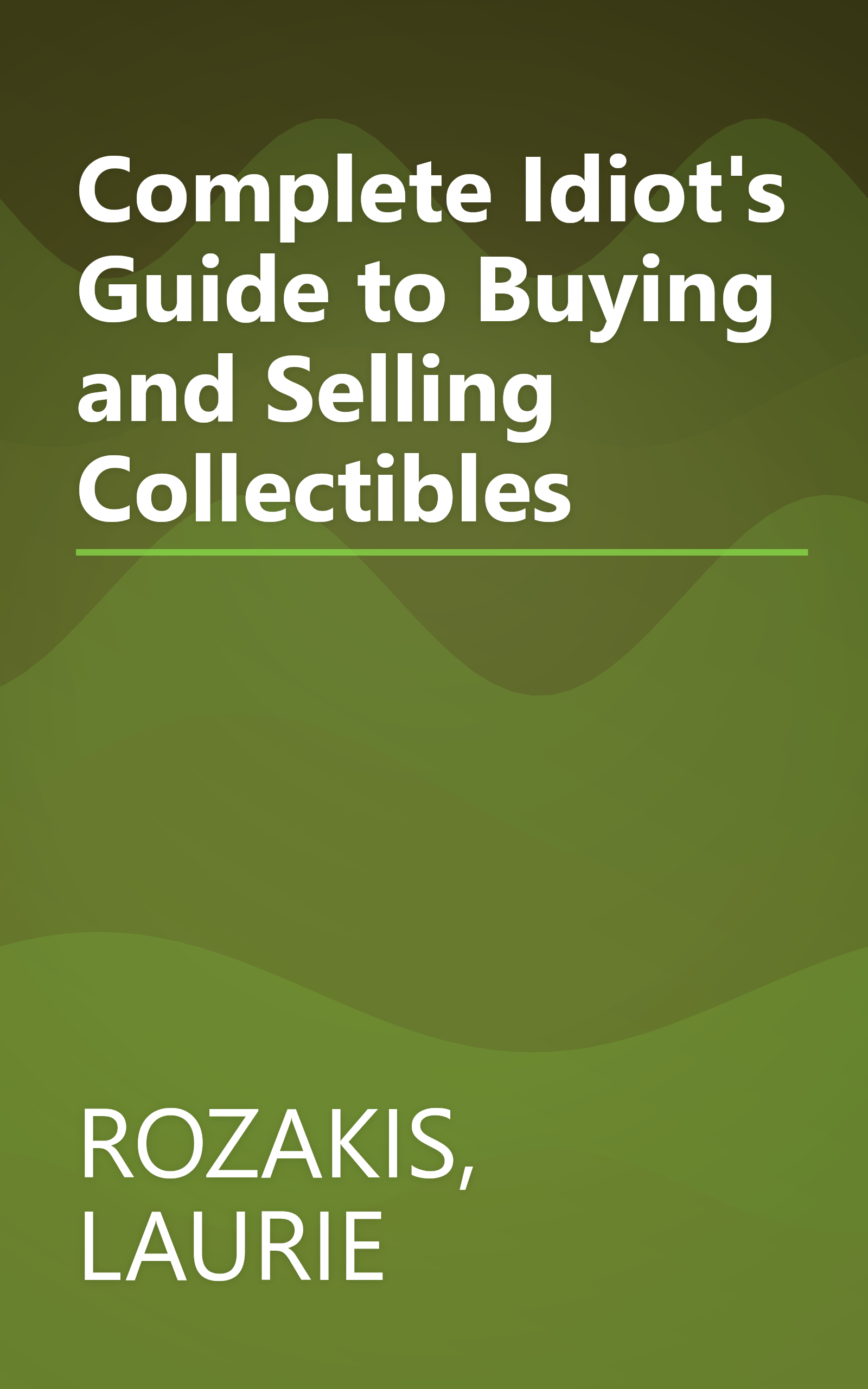 Complete Idiot's Guide to Buying and Selling Collectibles book cover