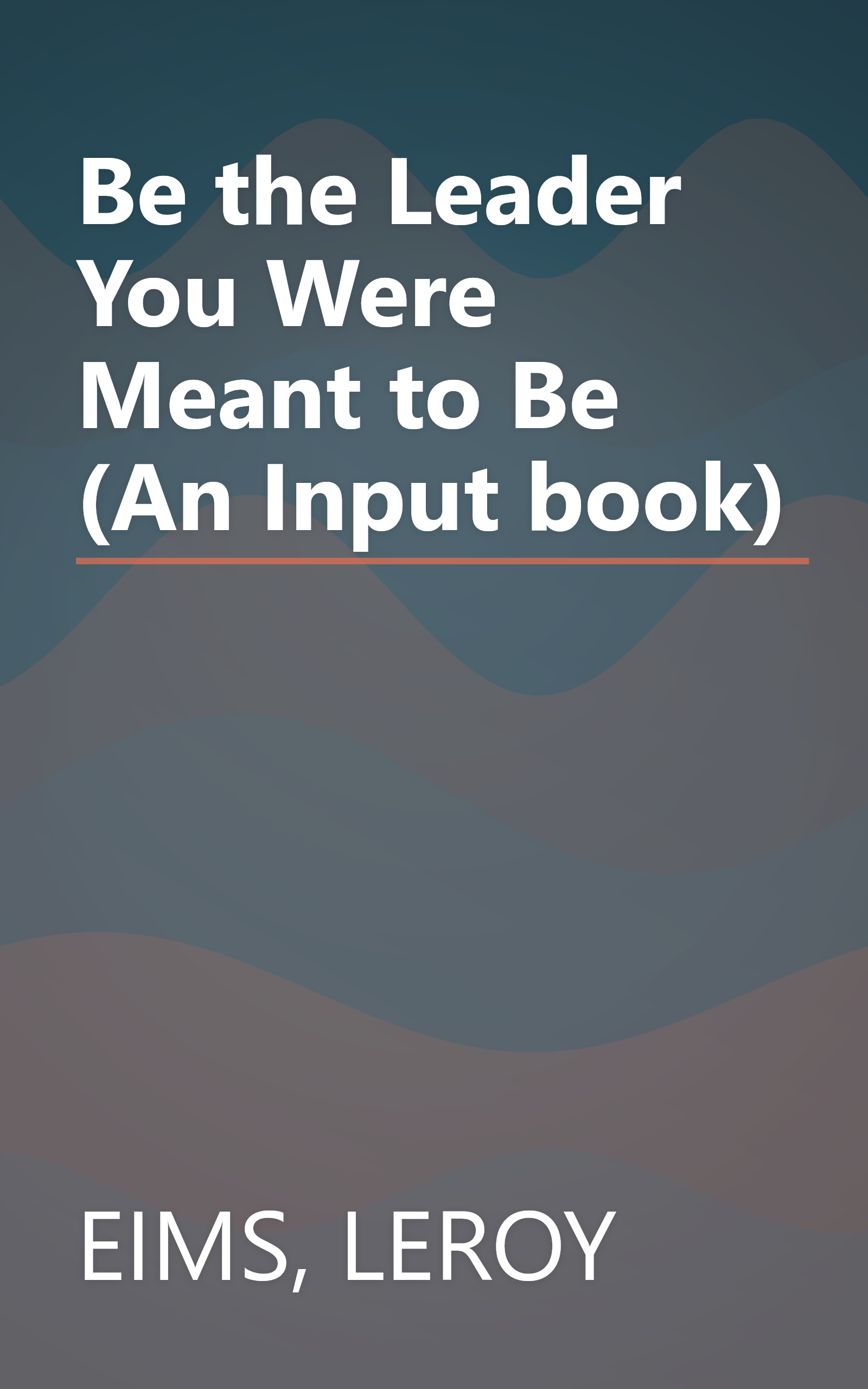 Be the Leader You Were Meant to Be (An Input book) book cover