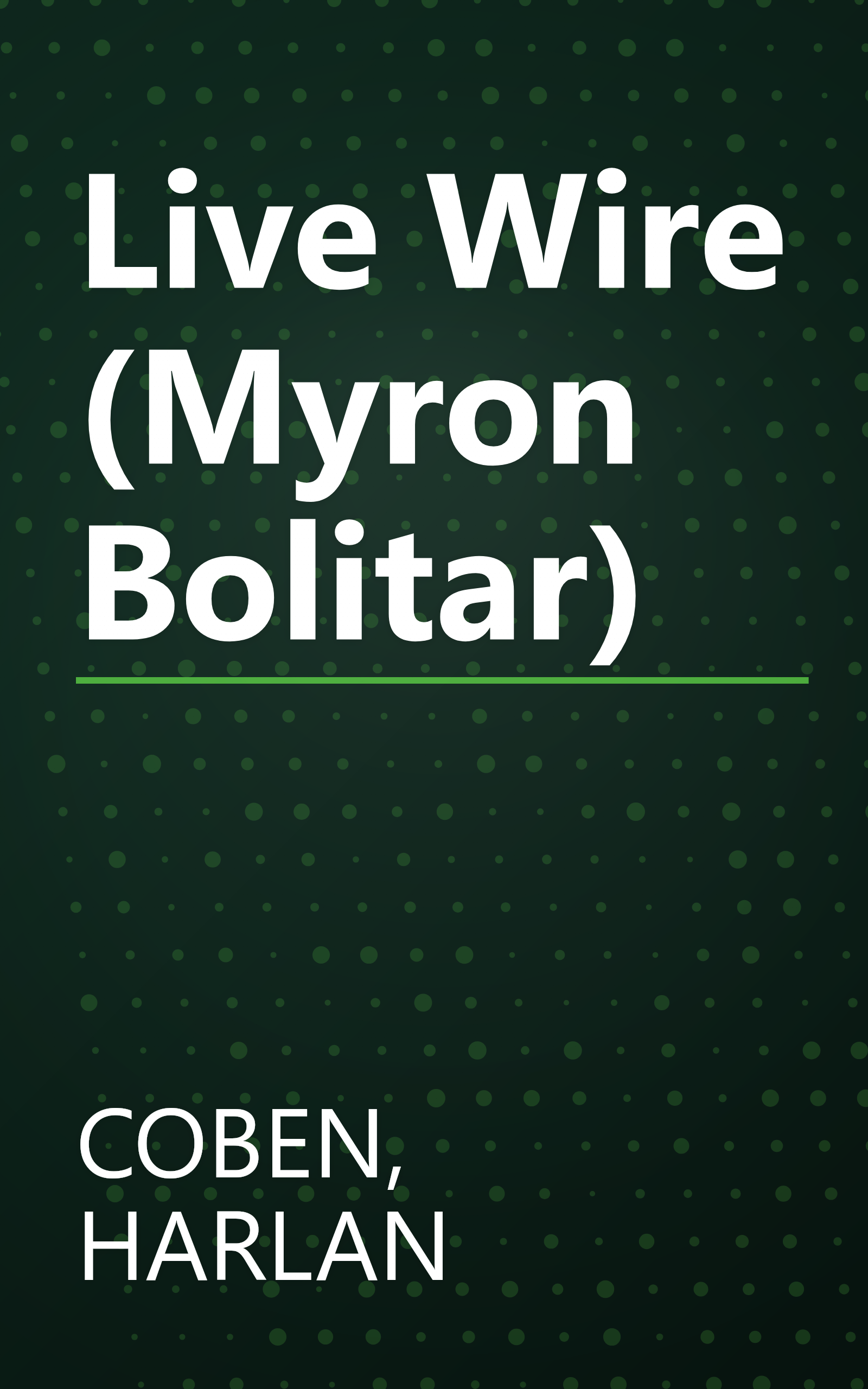 Live Wire (Myron Bolitar) book cover