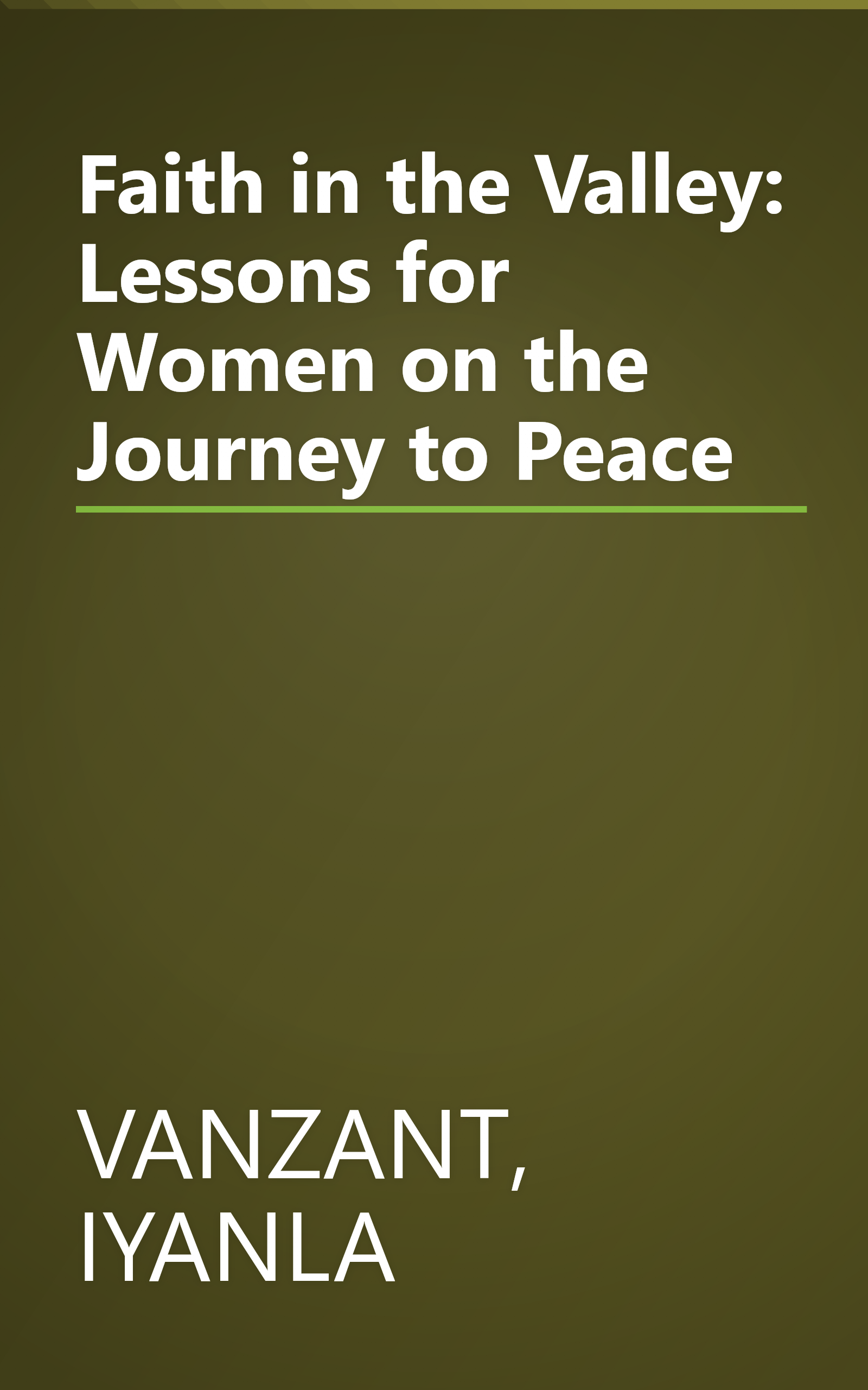 Faith in the Valley: Lessons for Women on the Journey to Peace book cover