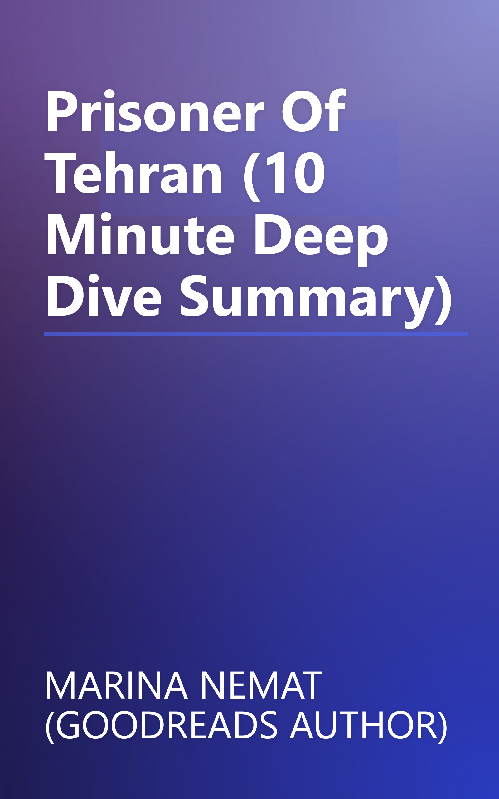 Prisoner Of Tehran (10 Minute   Deep Dive Summary) book cover