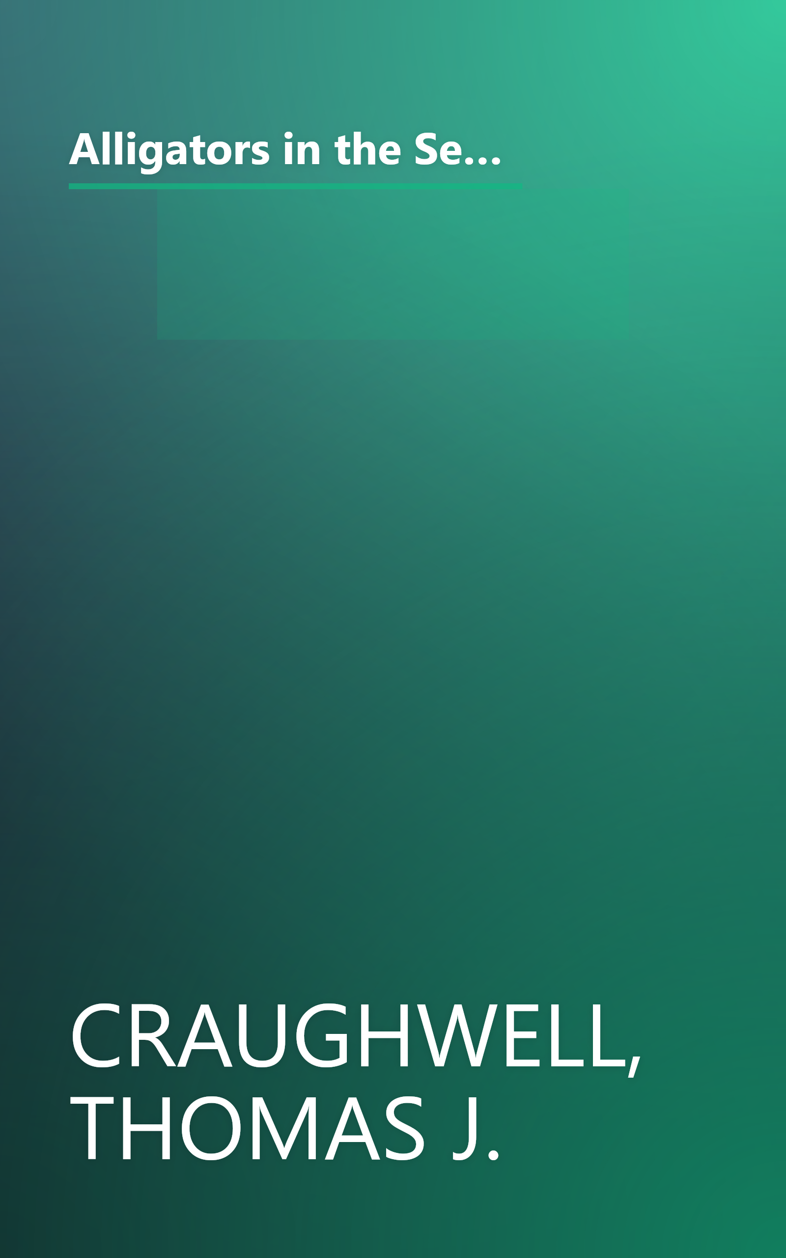 Alligators in the Sewer and 222 Other Urban Legends: Absolutely True Stories that Happened to a Friend...of a Friend...of a Friend book cover