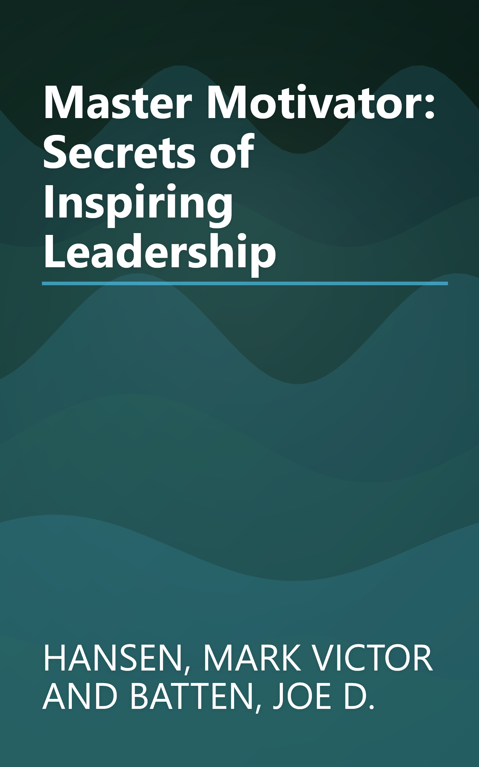 Master Motivator: Secrets of Inspiring Leadership book cover