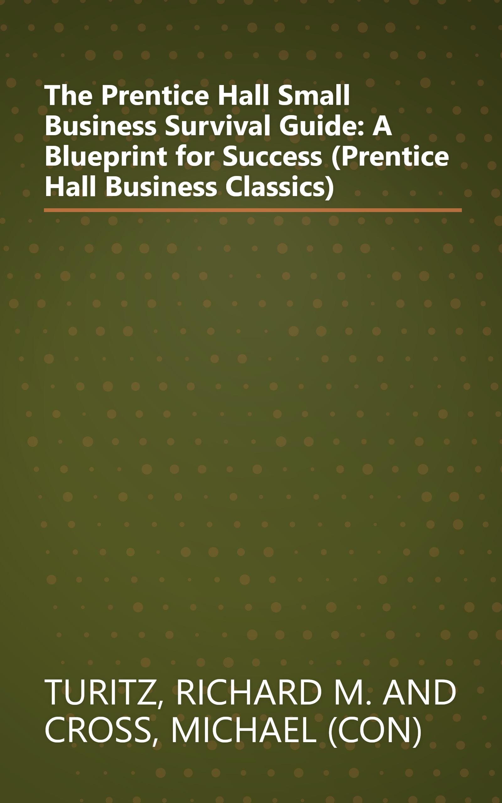 The Prentice Hall Small Business Survival Guide: A Blueprint for Success (Prentice Hall Business Classics) book cover