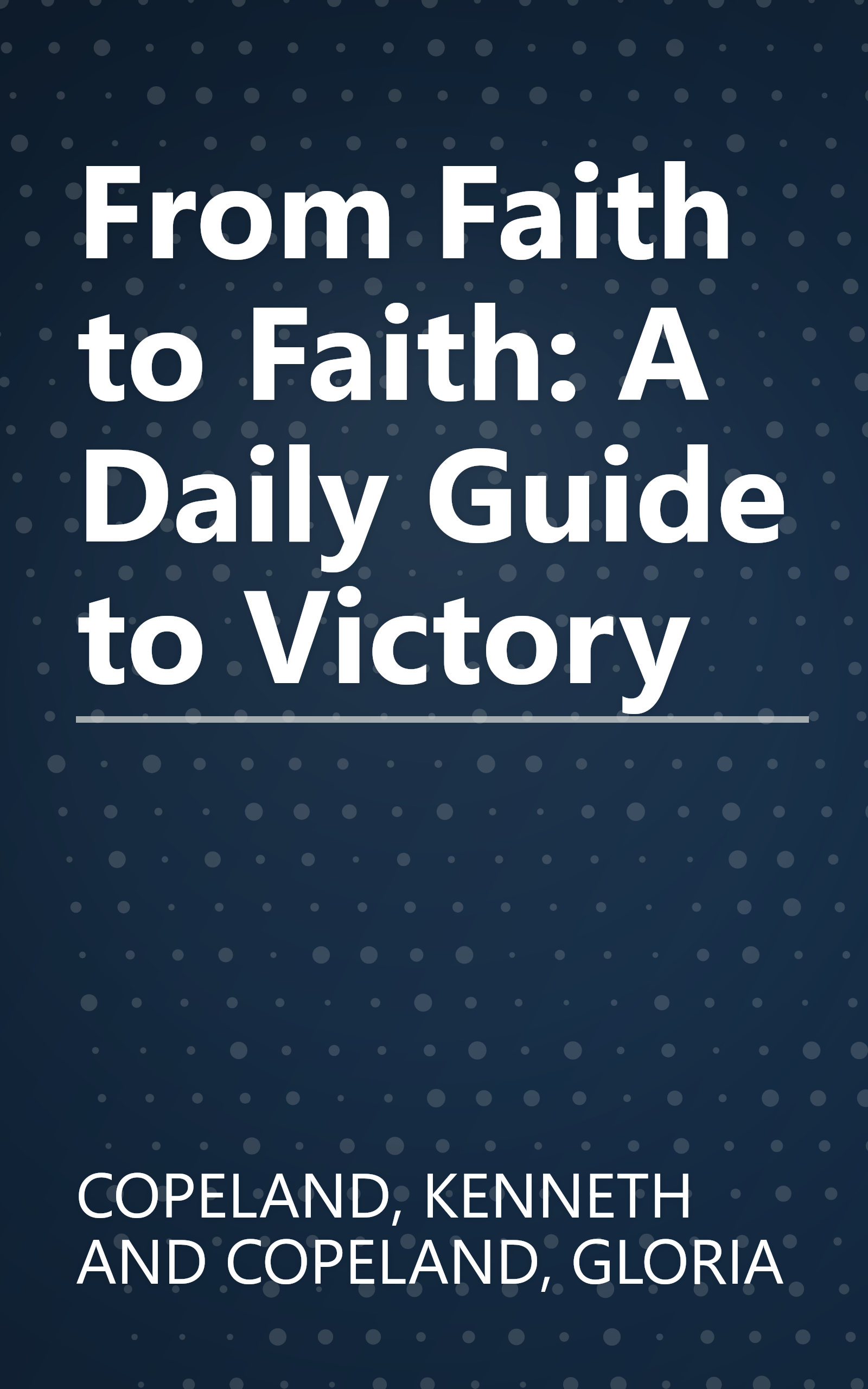 From Faith to Faith: A Daily Guide to Victory book cover