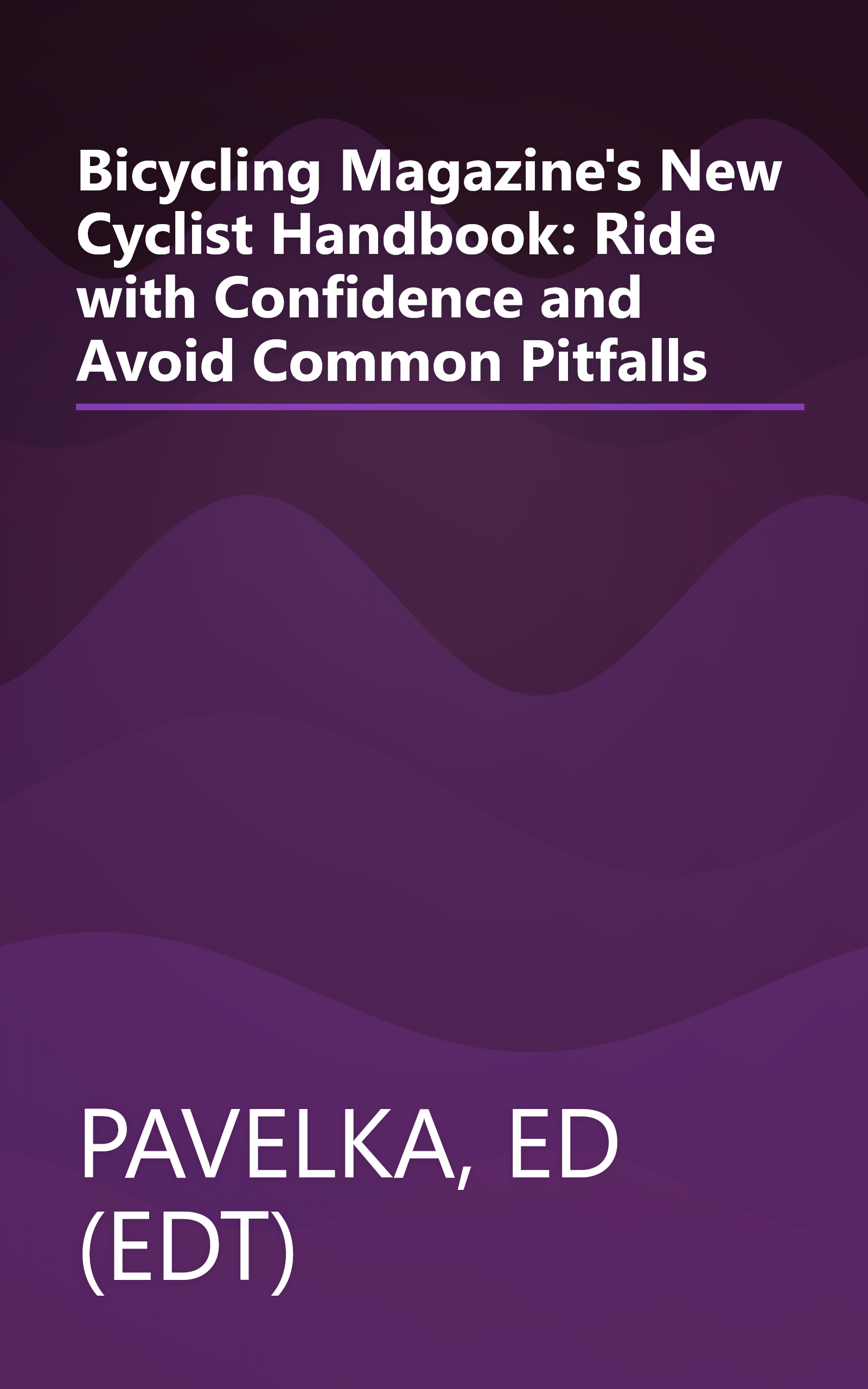 Bicycling Magazine's New Cyclist Handbook: Ride with Confidence and Avoid Common Pitfalls book cover