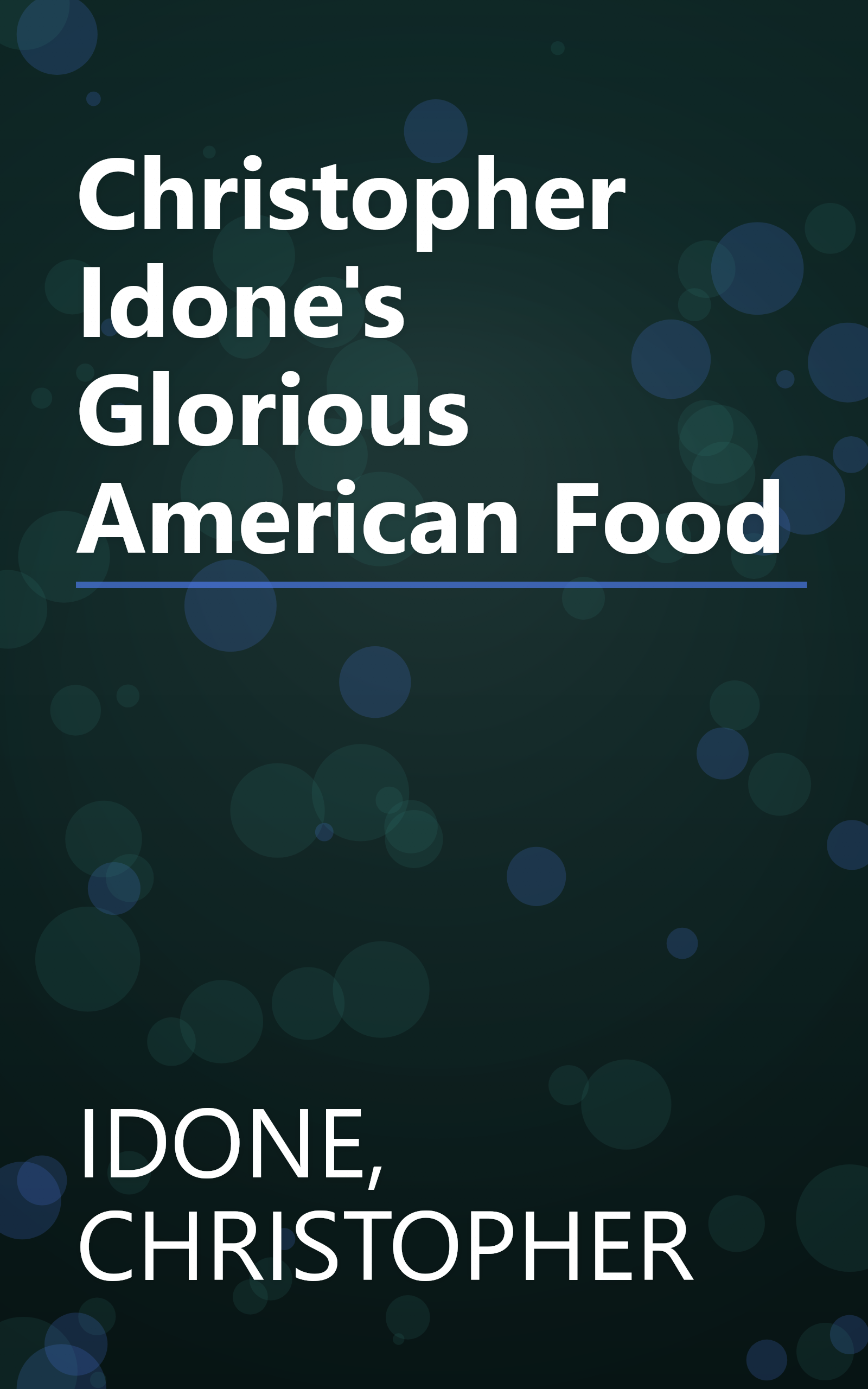 Christopher Idone's Glorious American Food book cover