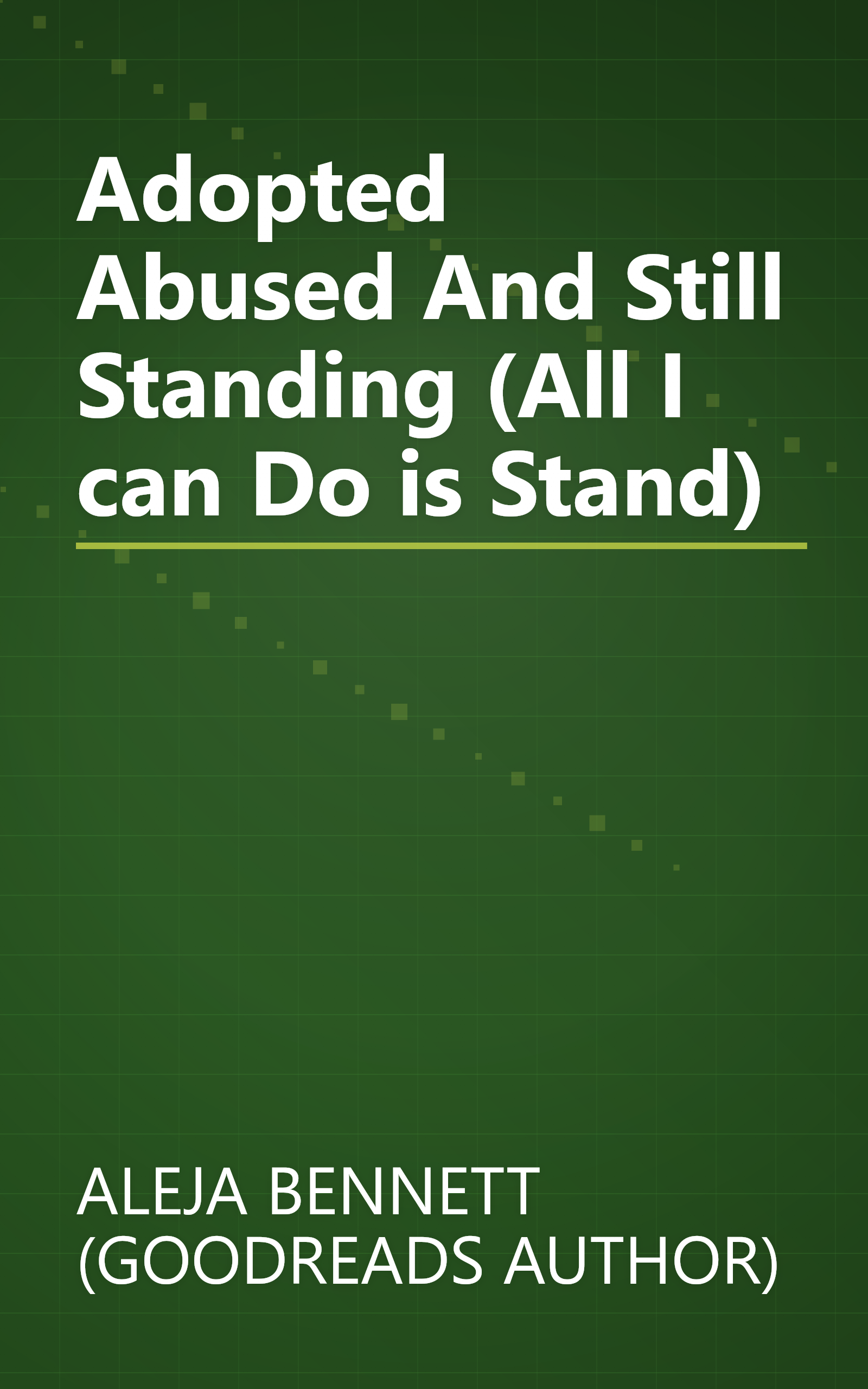 Adopted Abused And Still Standing (All I can Do is Stand) book cover