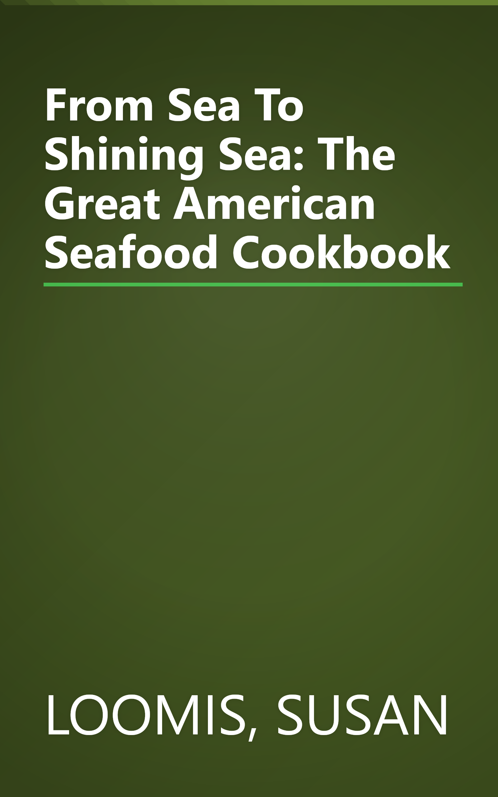 From Sea To Shining Sea: The Great American Seafood Cookbook book cover