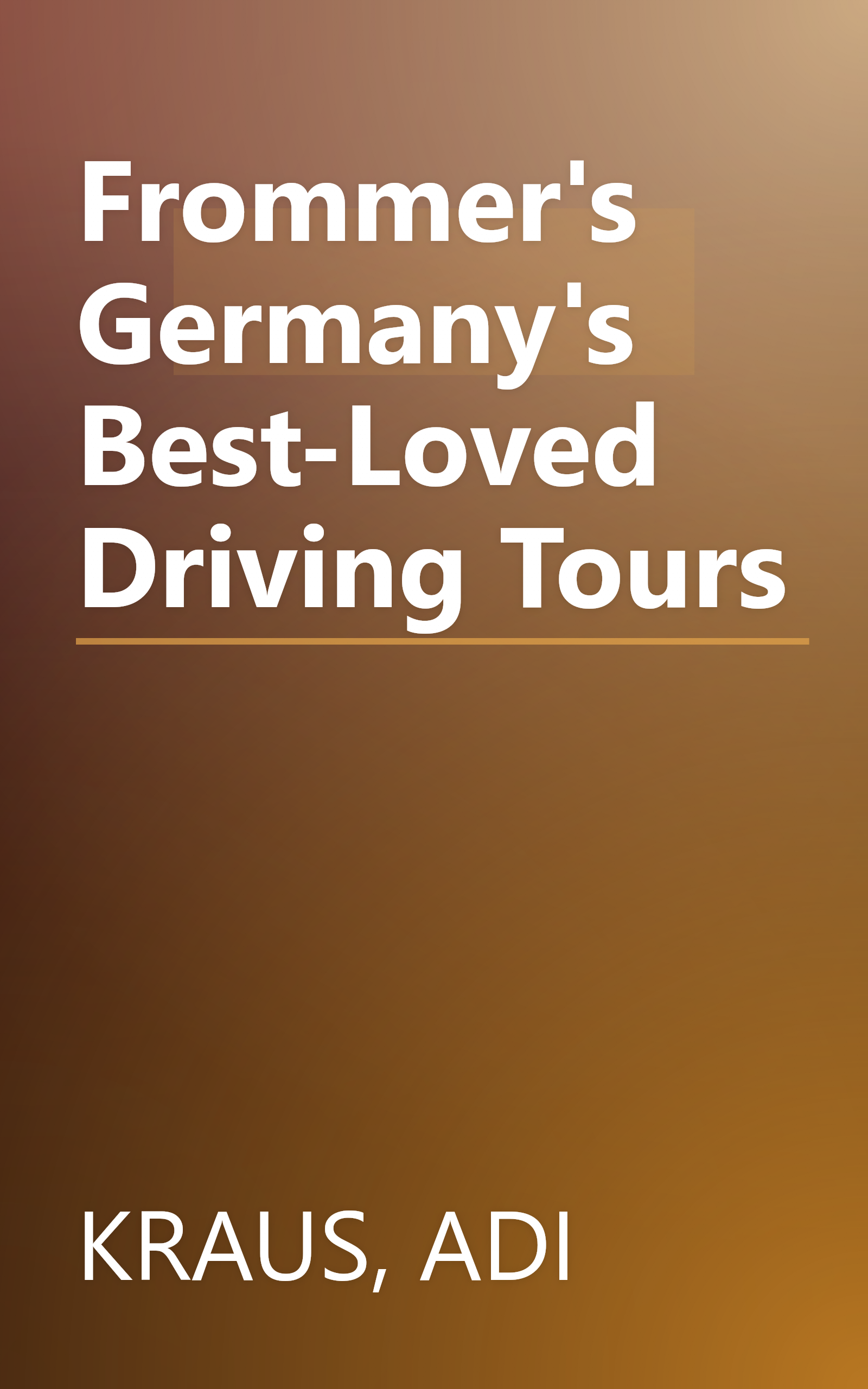 Frommer's Germany's Best-Loved Driving Tours book cover