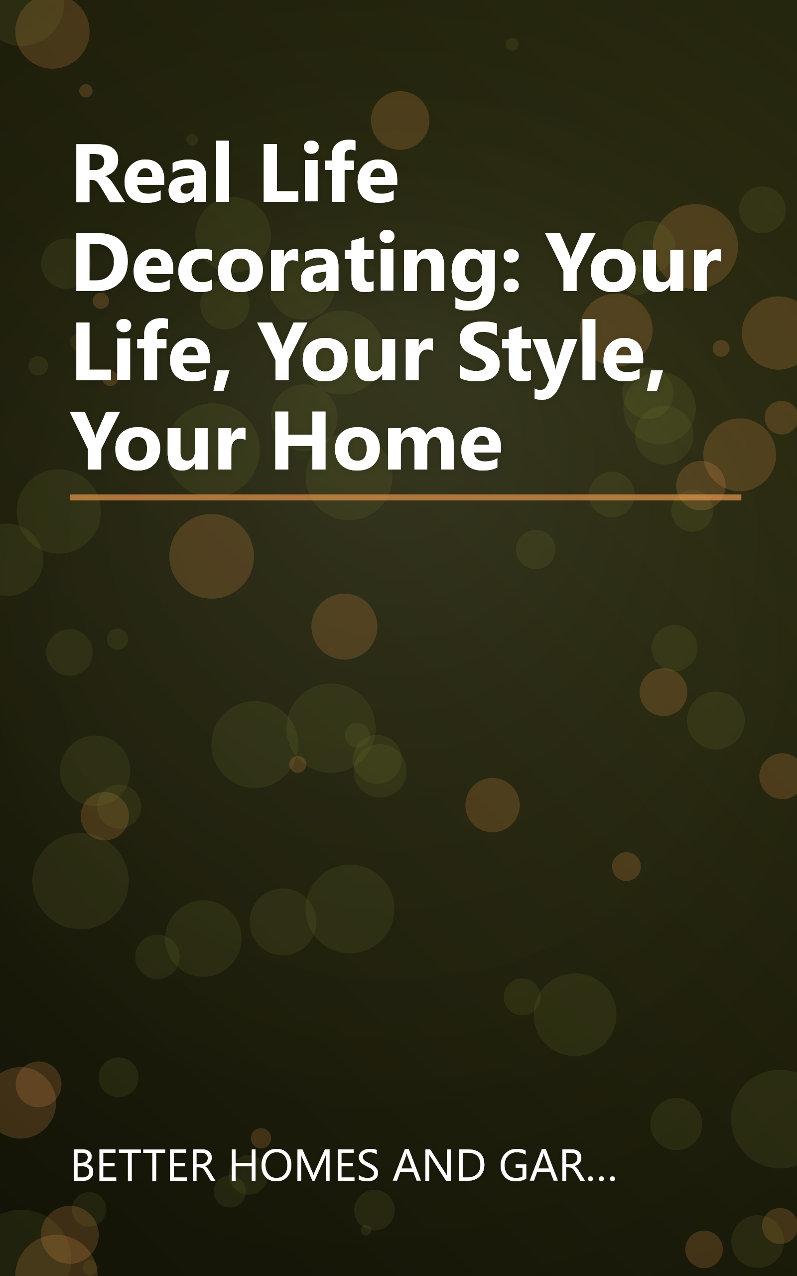 Real Life Decorating: Your Life, Your Style, Your Home book cover