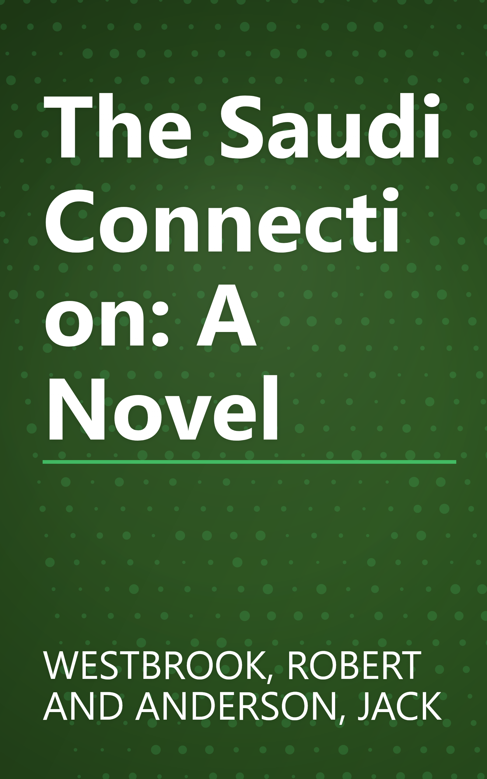 The Saudi Connection: A Novel book cover