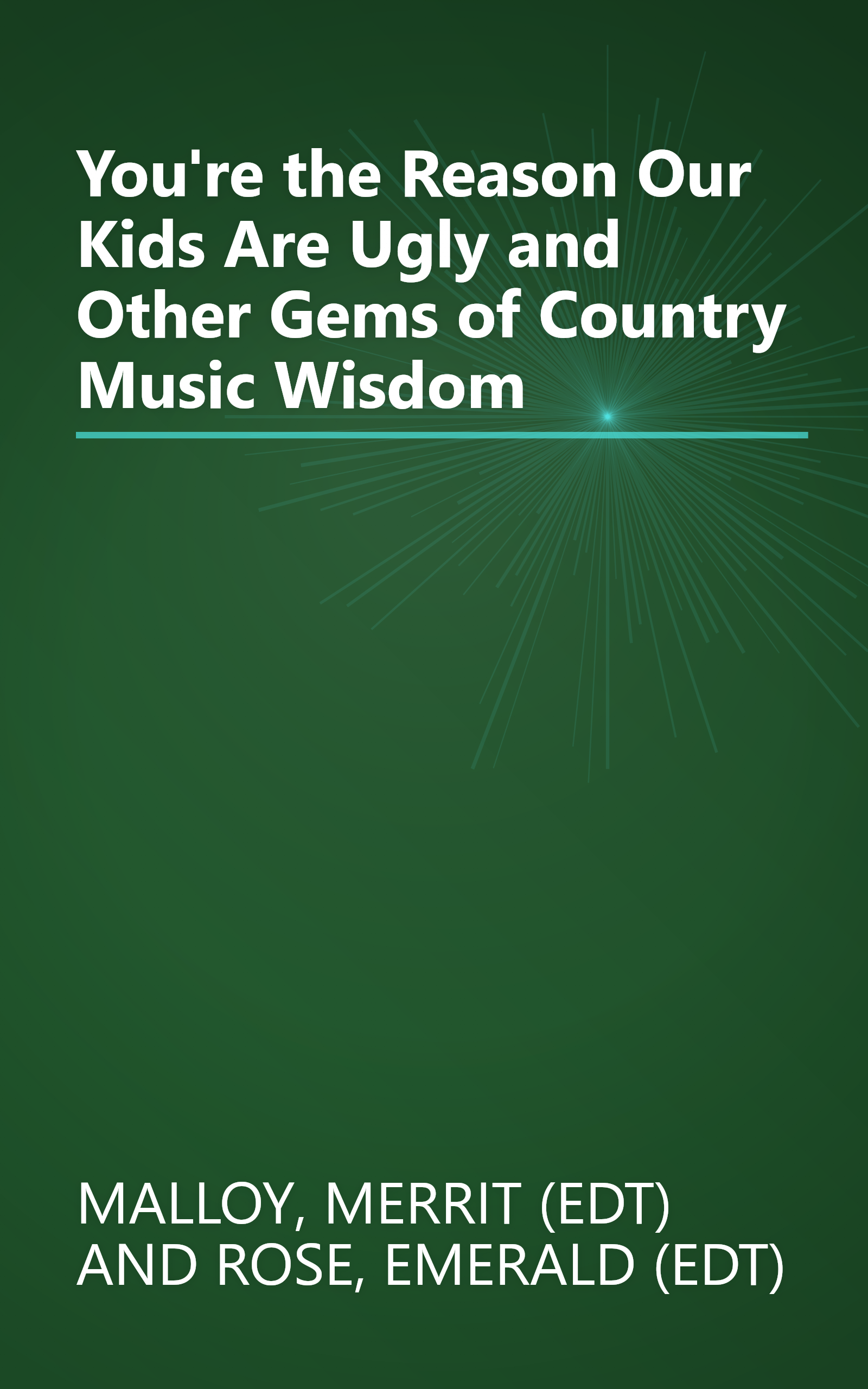You're the Reason Our Kids Are Ugly and Other Gems of Country Music Wisdom book cover