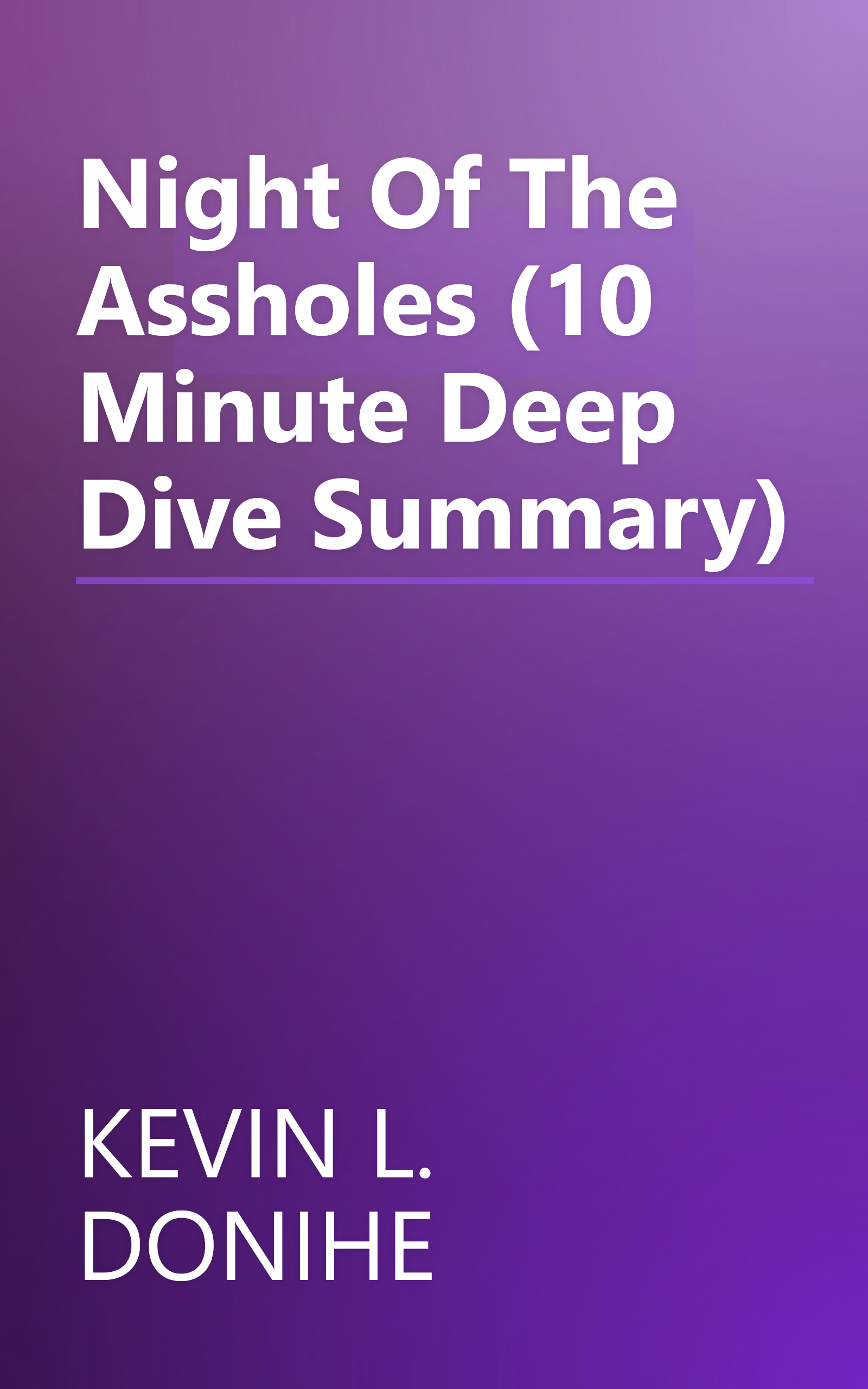 Night Of The Assholes (10 Minute   Deep Dive Summary) book cover
