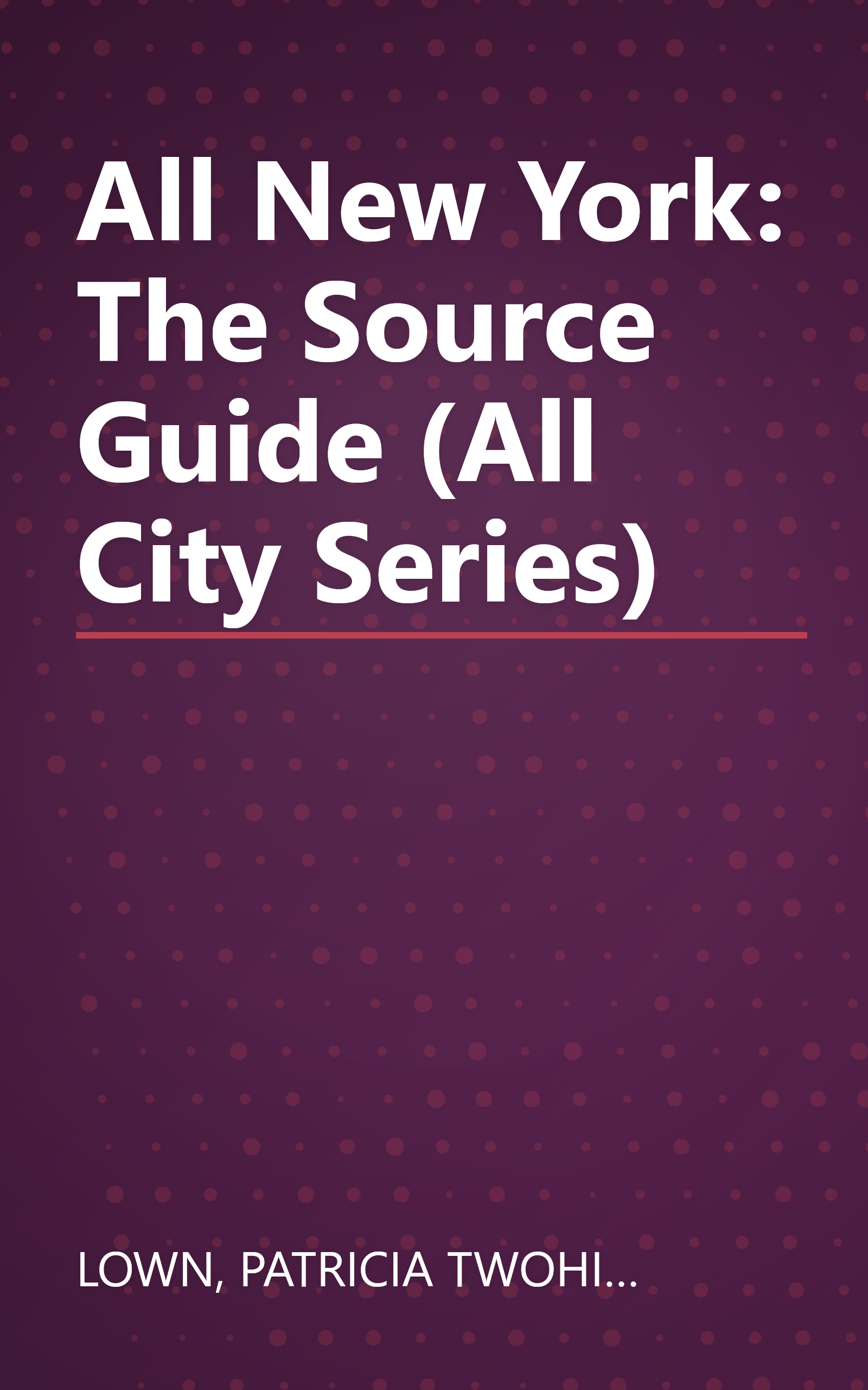 All New York: The Source Guide (All City Series) book cover