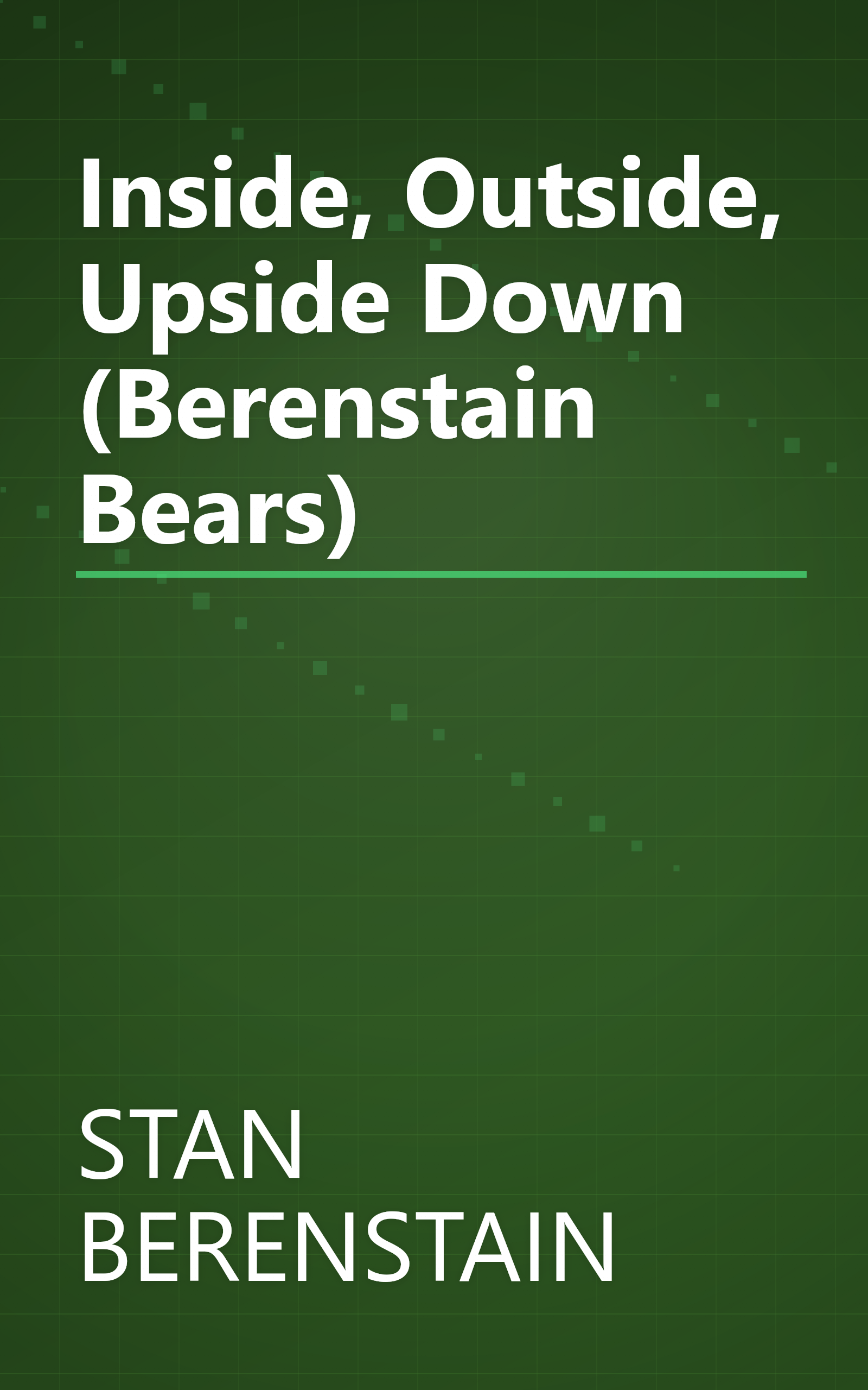 Inside, Outside, Upside Down (Berenstain Bears) book cover