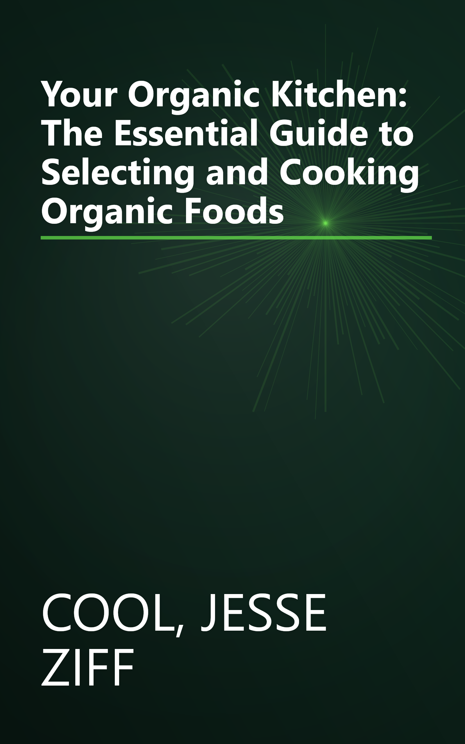 Your Organic Kitchen: The Essential Guide to Selecting and Cooking Organic Foods book cover