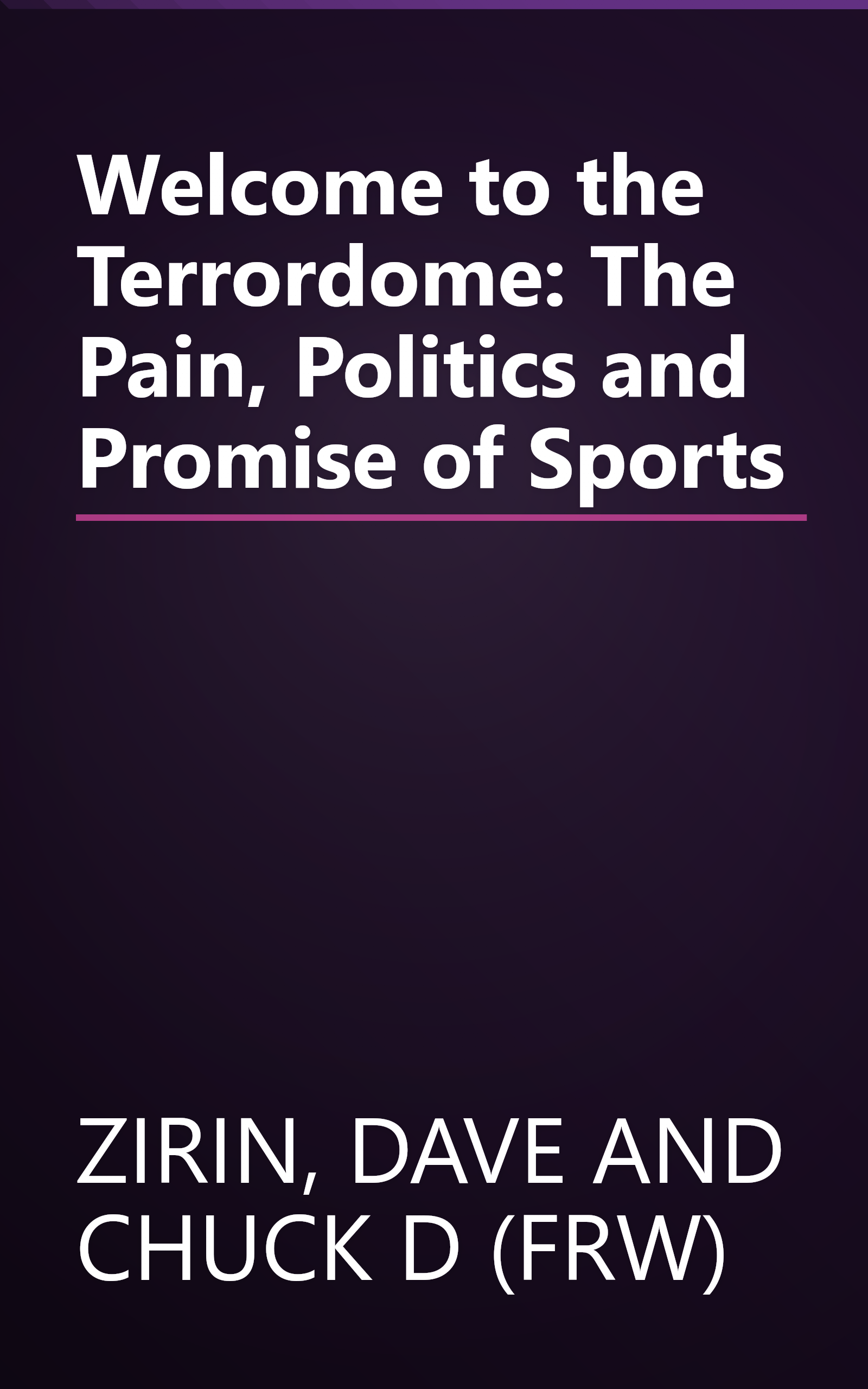 Welcome to the Terrordome: The Pain, Politics and Promise of Sports book cover
