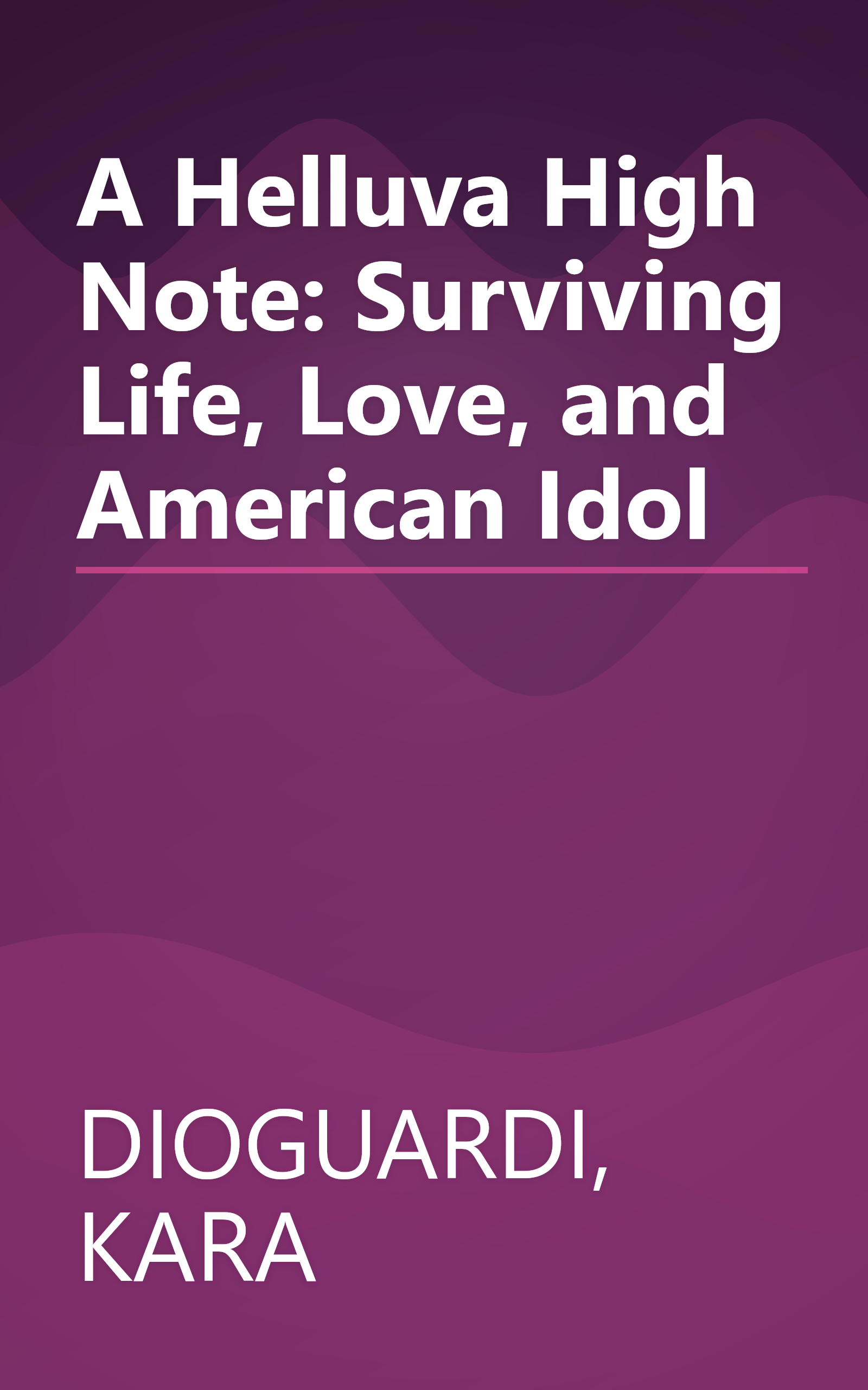 A Helluva High Note: Surviving Life, Love, and American Idol book cover