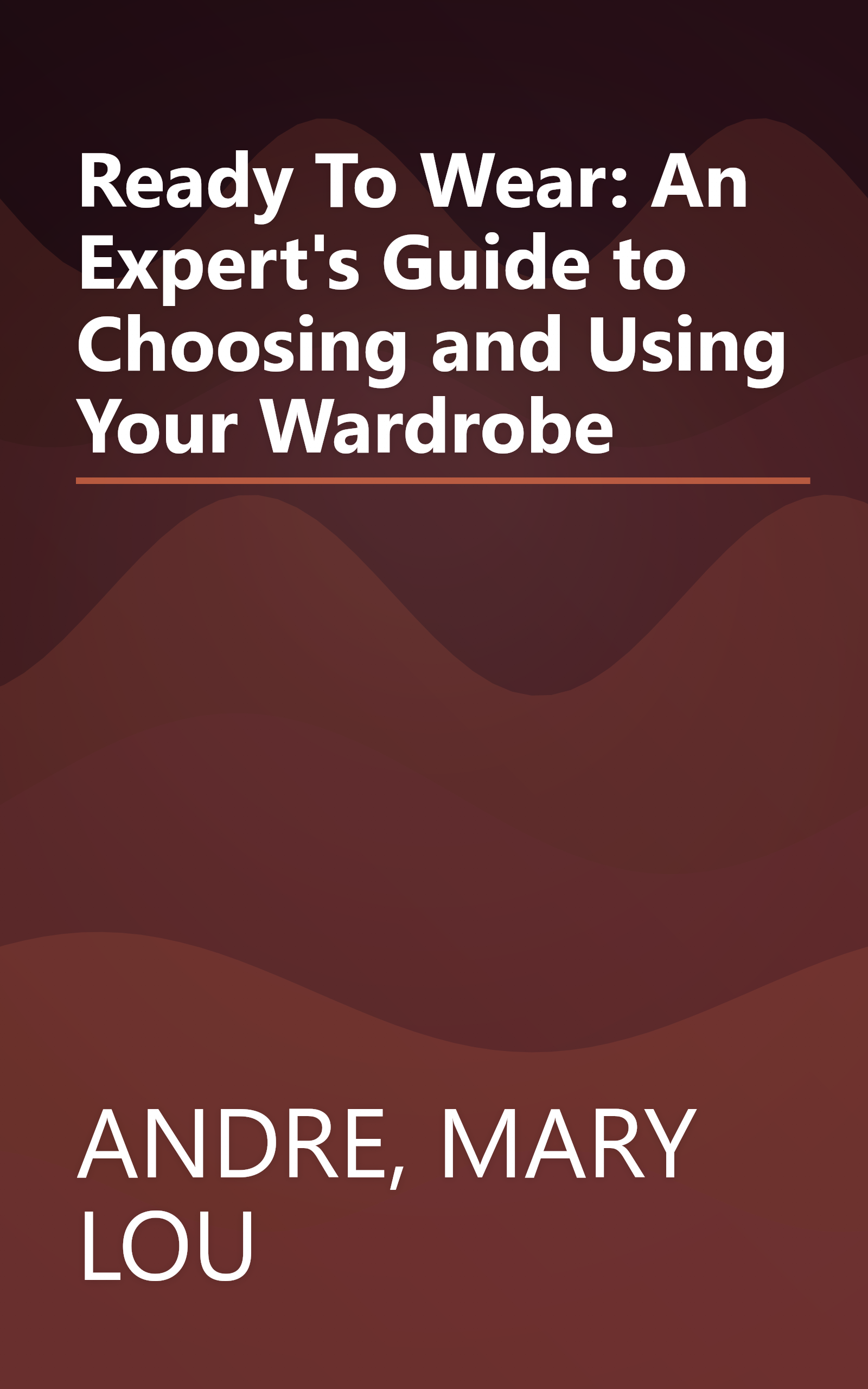 Ready To Wear: An Expert's Guide to Choosing and Using Your Wardrobe book cover