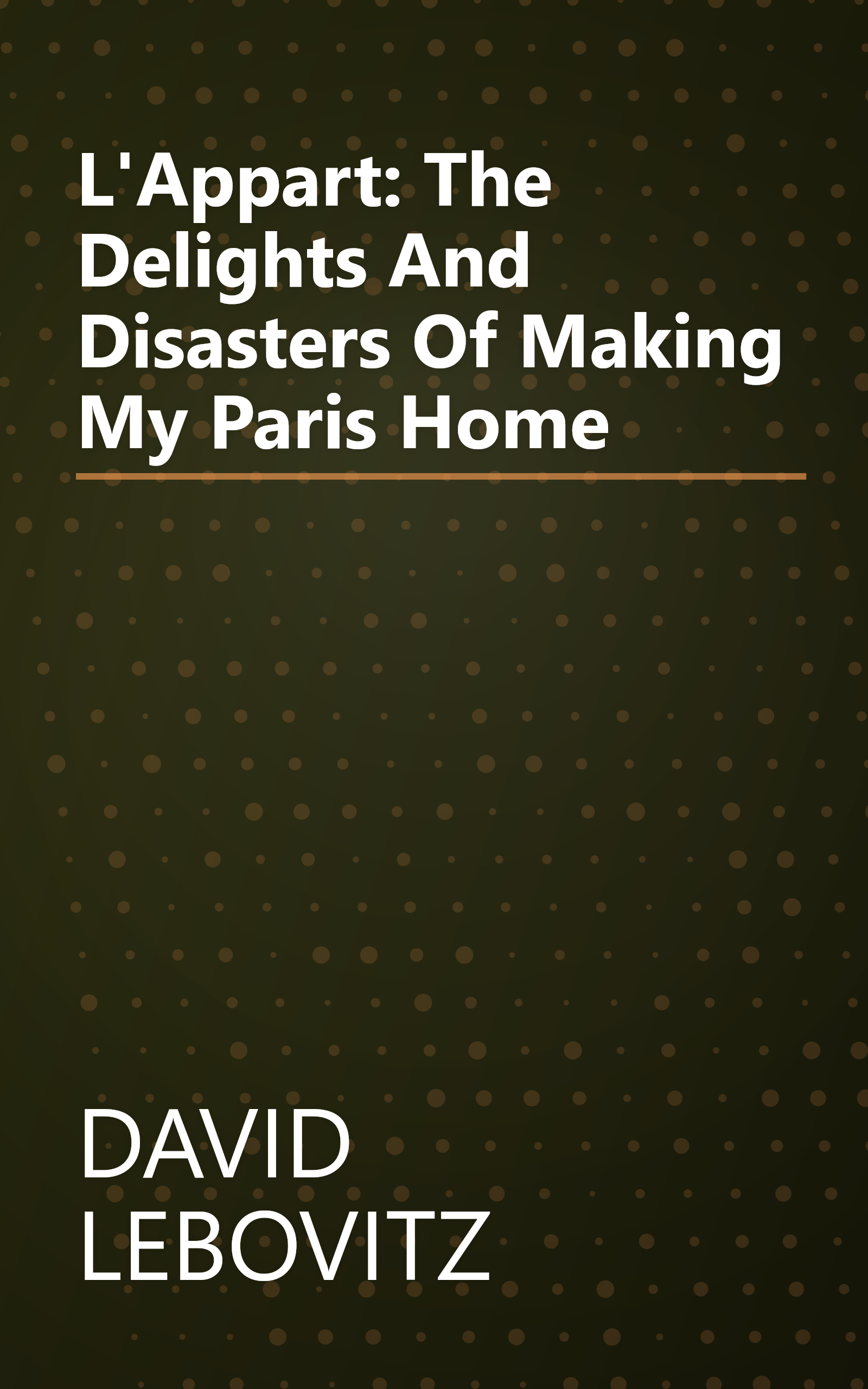 L'Appart: The Delights And Disasters Of Making My Paris Home book cover