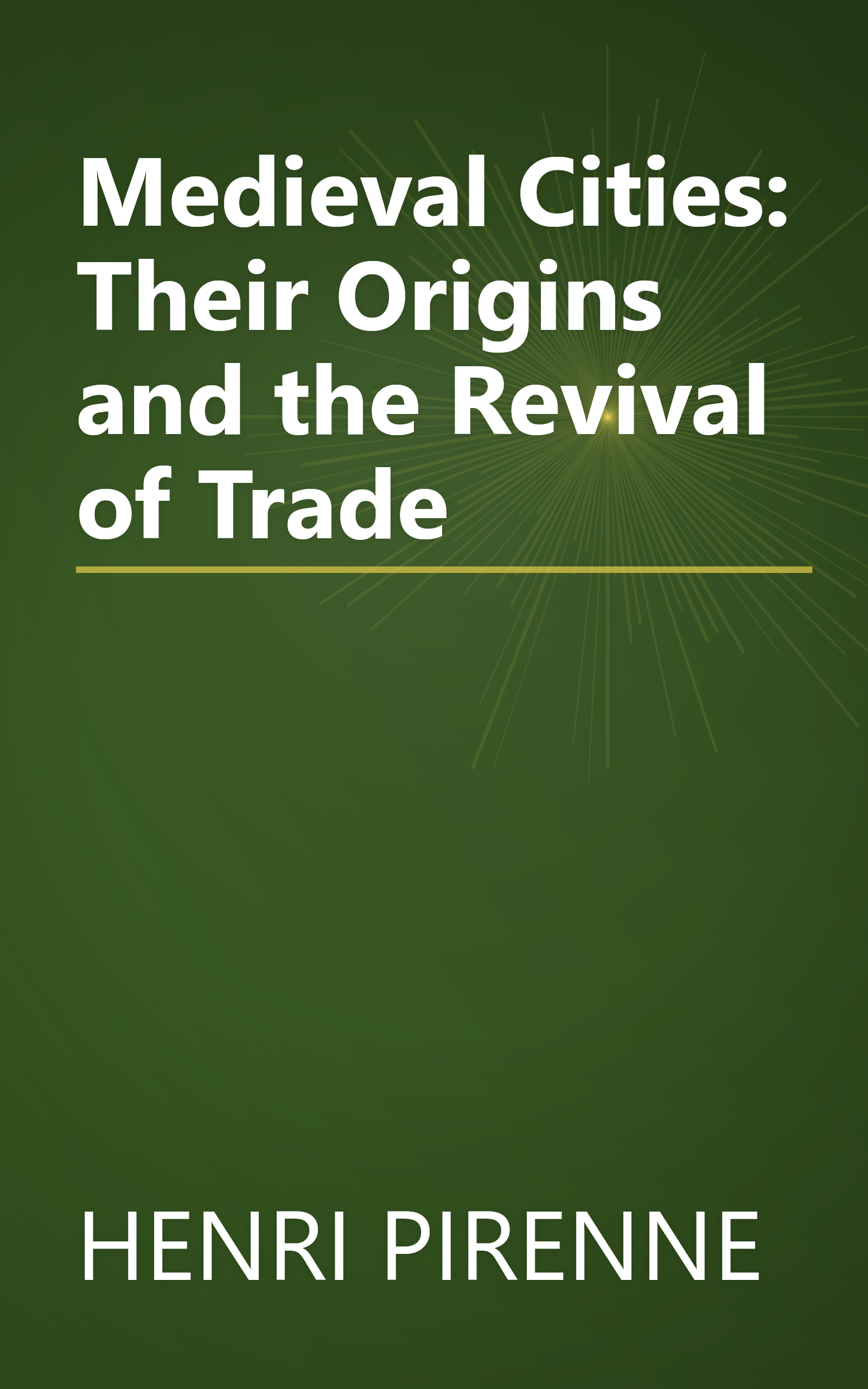 Medieval Cities: Their Origins and the Revival of Trade book cover