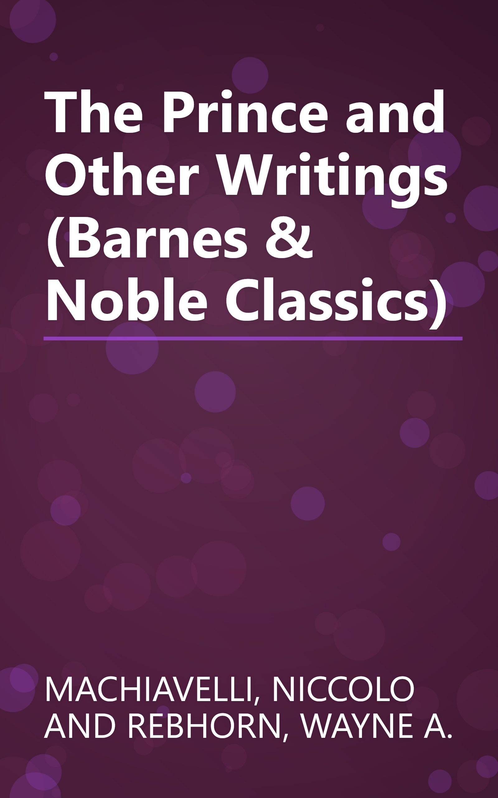 The Prince and Other Writings (Barnes & Noble Classics) book cover