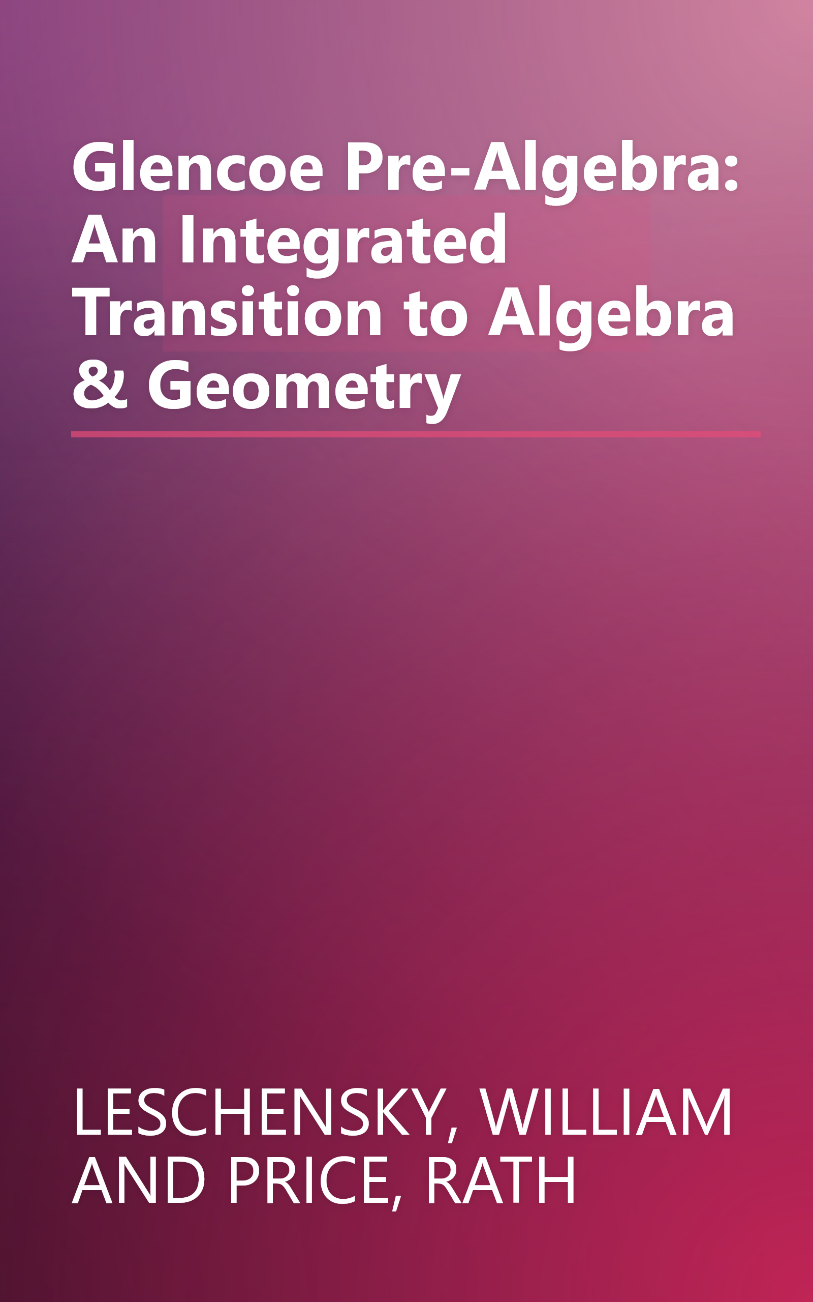Glencoe Pre-Algebra: An Integrated Transition to Algebra & Geometry book cover