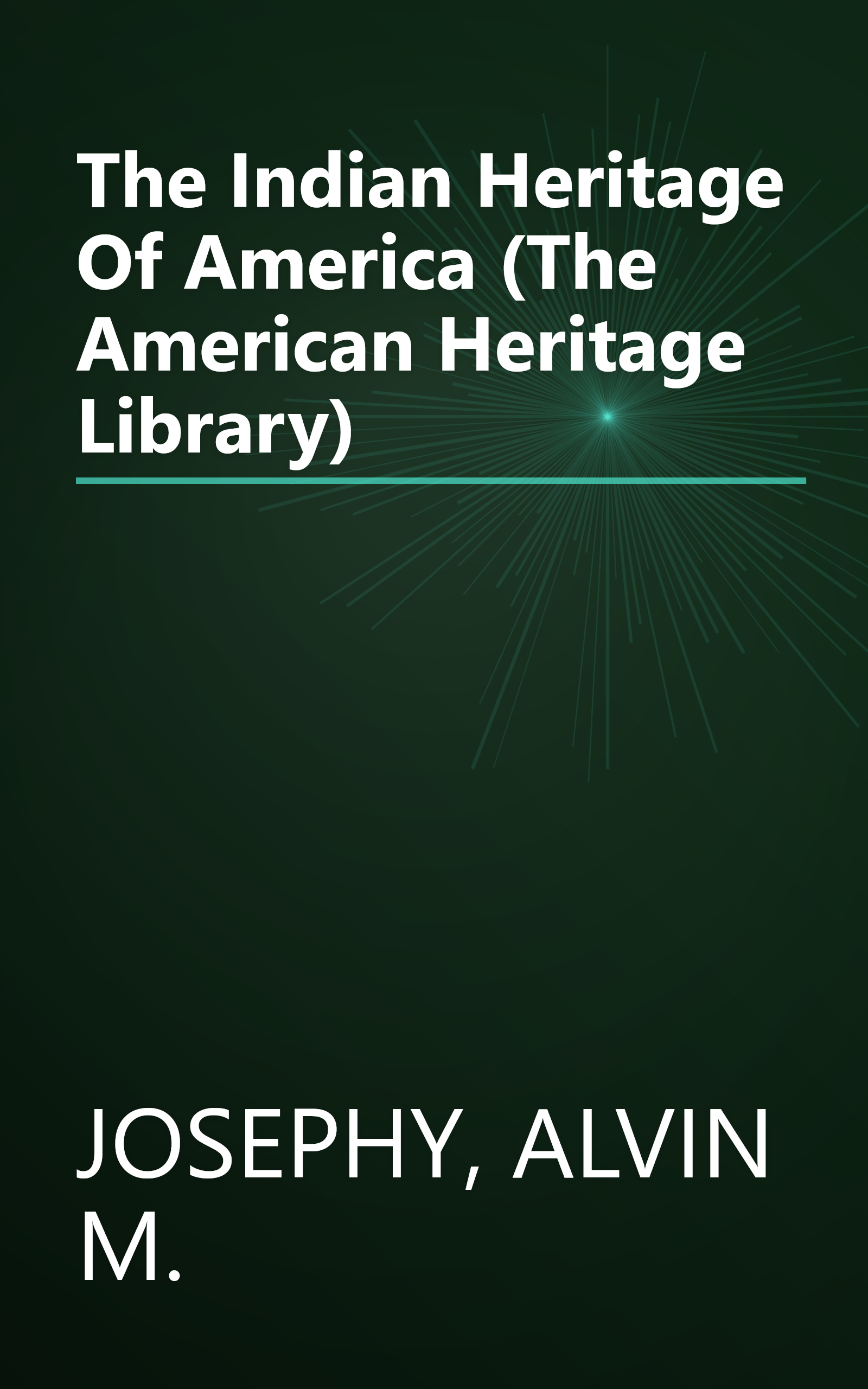 The Indian Heritage Of America (The American Heritage Library) book cover