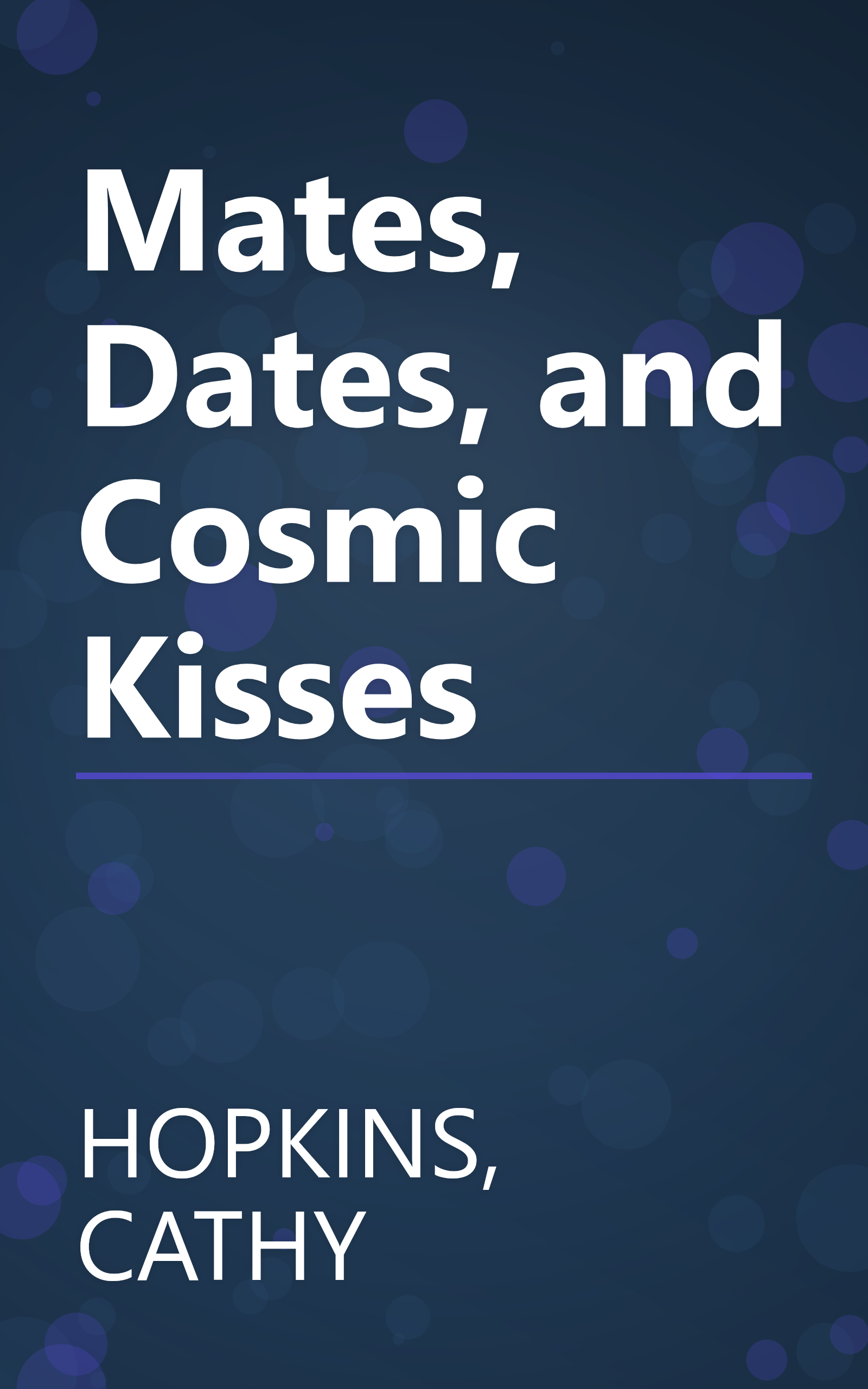 Mates, Dates, and Cosmic Kisses book cover
