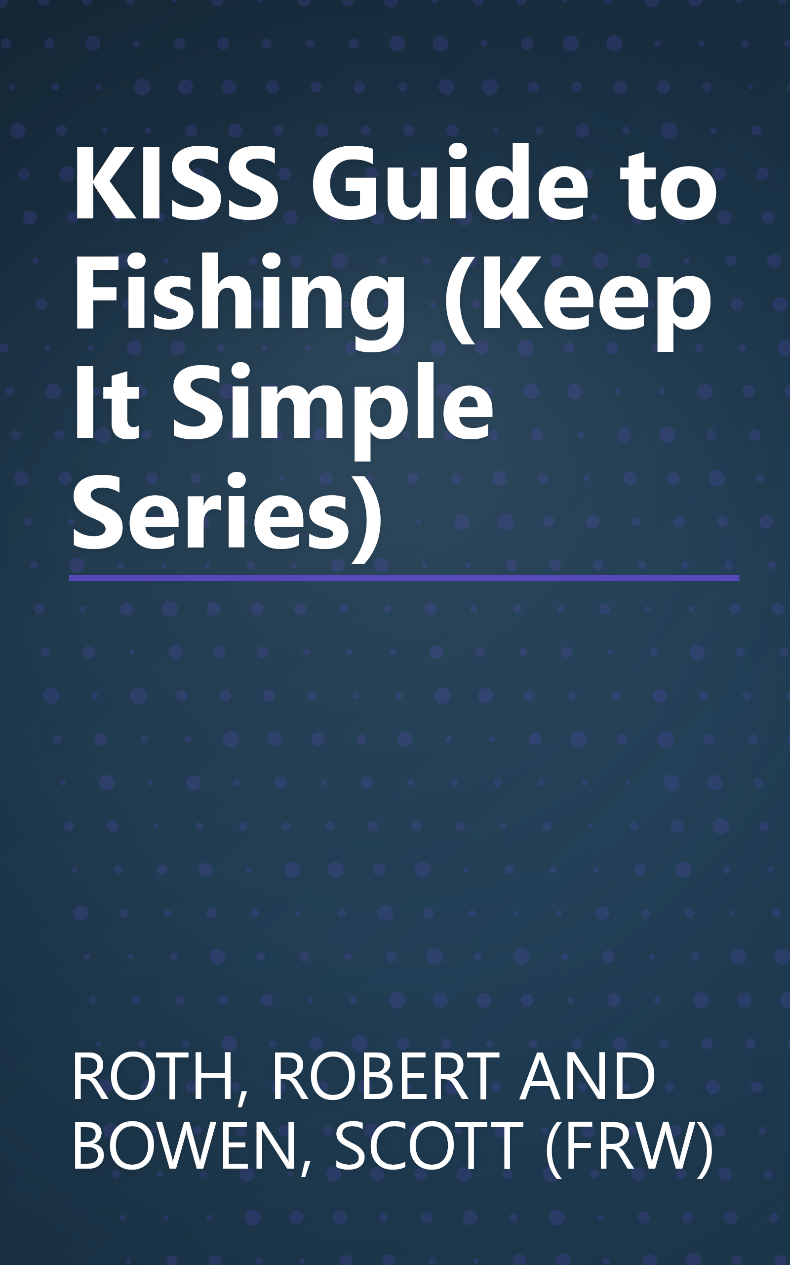 KISS Guide to Fishing (Keep It Simple Series) book cover