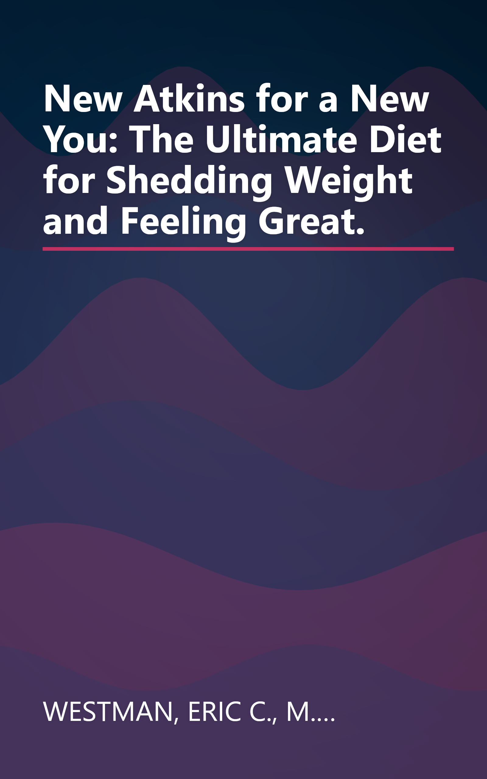 New Atkins for a New You: The Ultimate Diet for Shedding Weight and Feeling Great. book cover