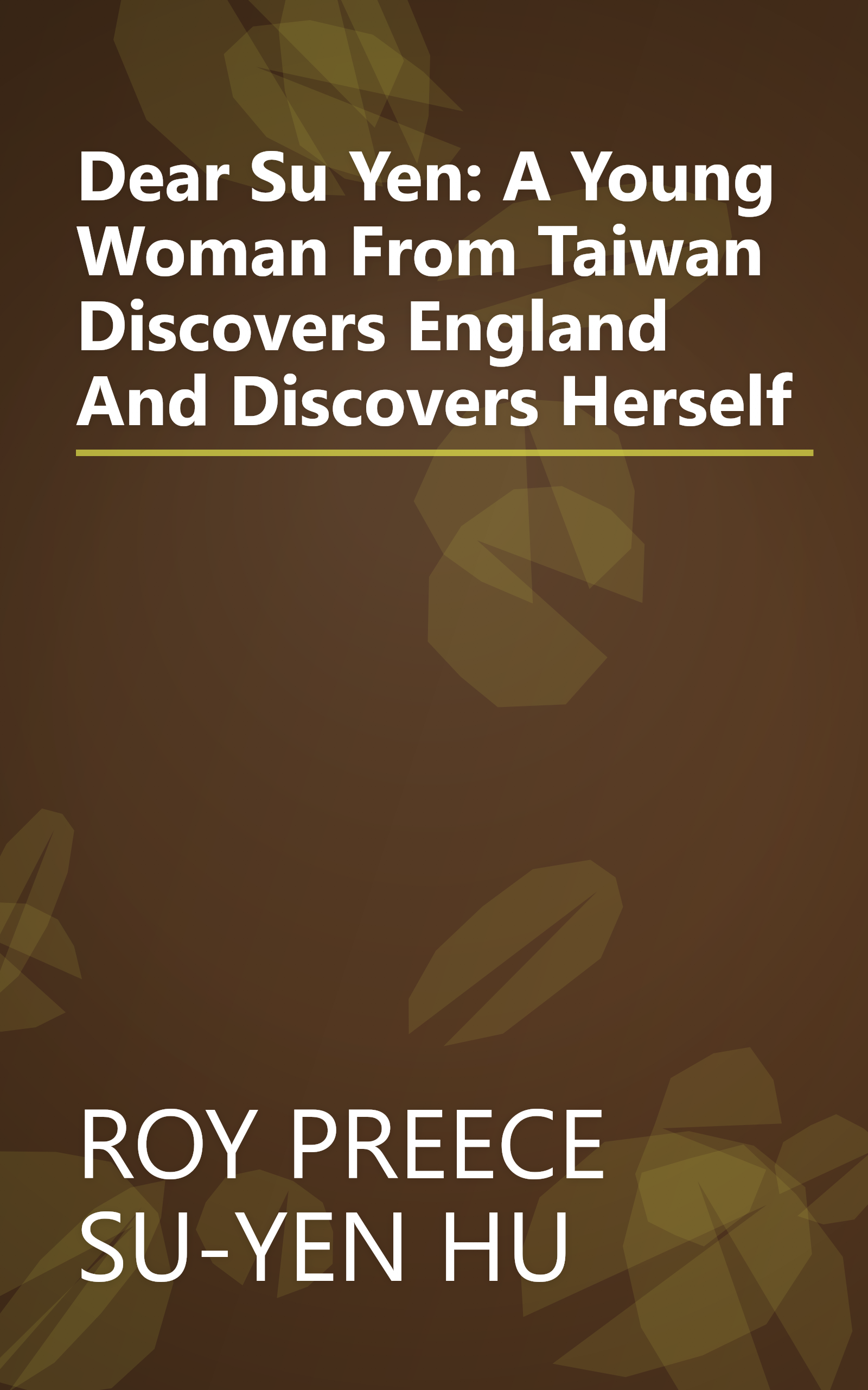 Dear Su Yen: A Young Woman From Taiwan Discovers England And Discovers Herself book cover