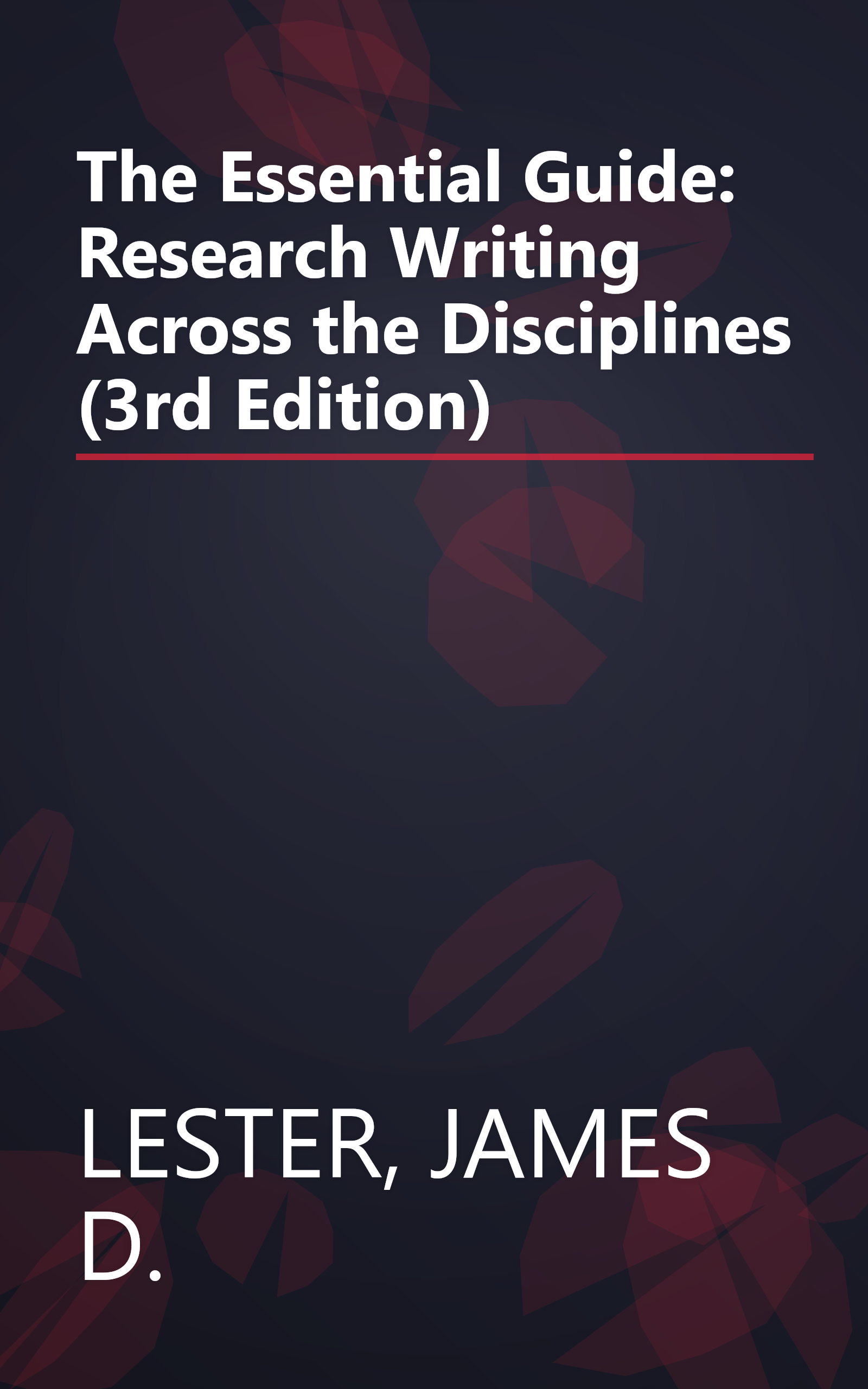 The Essential Guide: Research Writing Across the Disciplines (3rd Edition) book cover