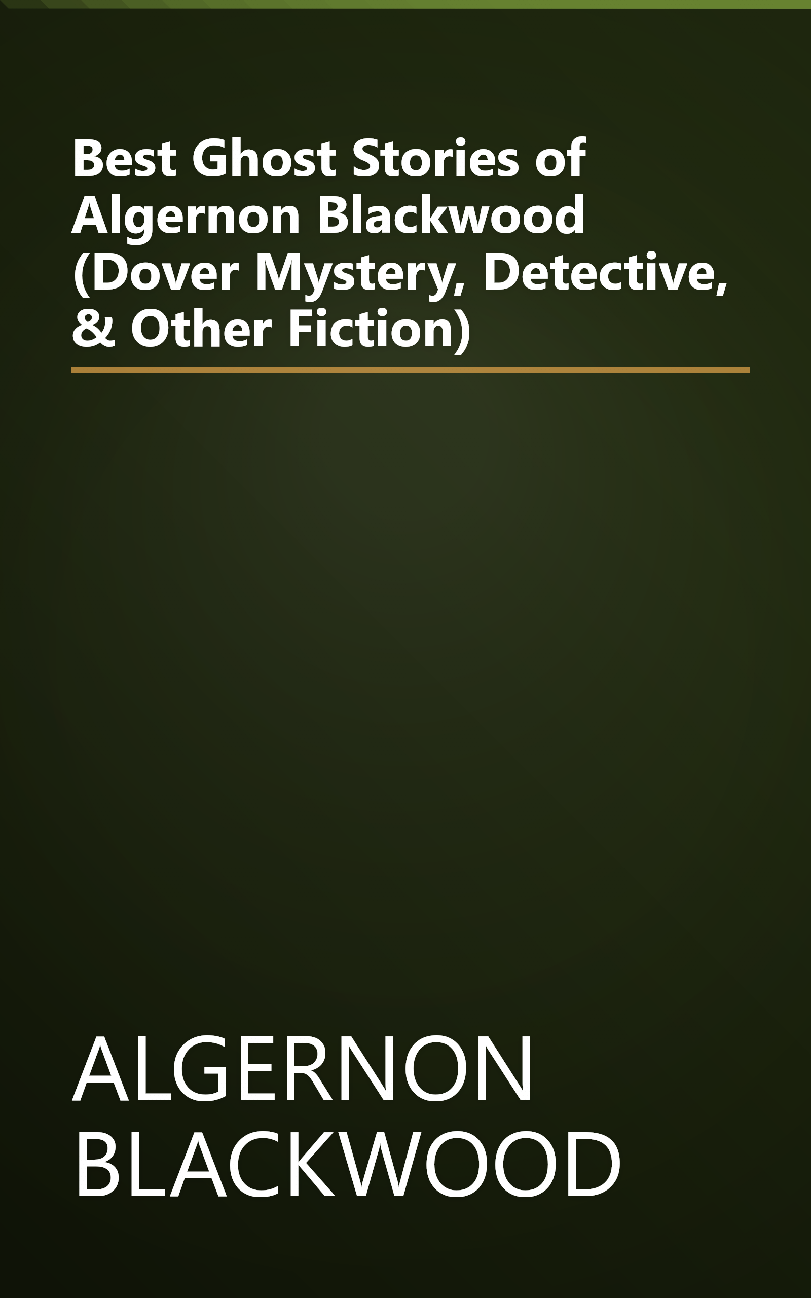 Best Ghost Stories of Algernon Blackwood (Dover Mystery, Detective, & Other Fiction) book cover