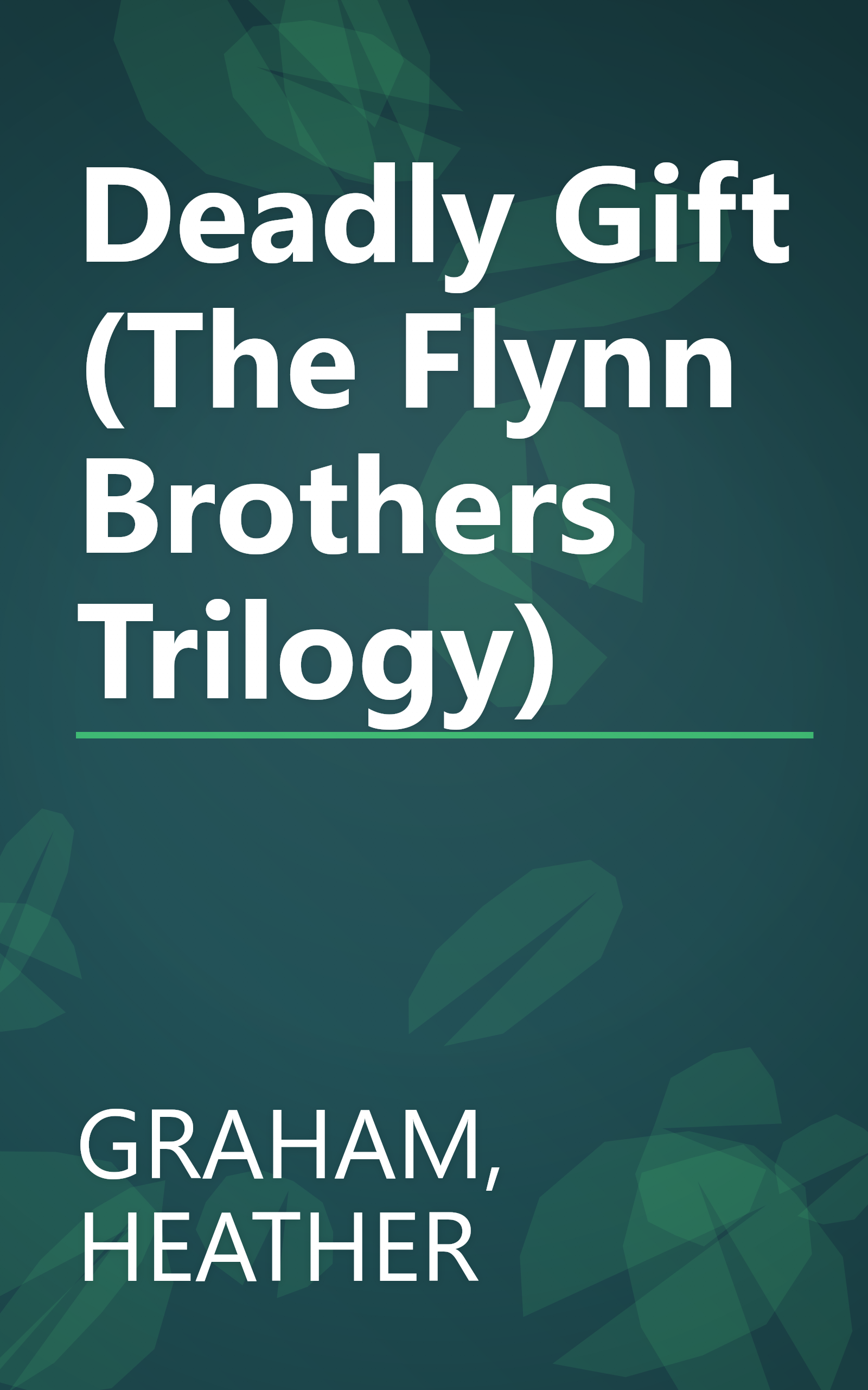 Deadly Gift (The Flynn Brothers Trilogy) book cover