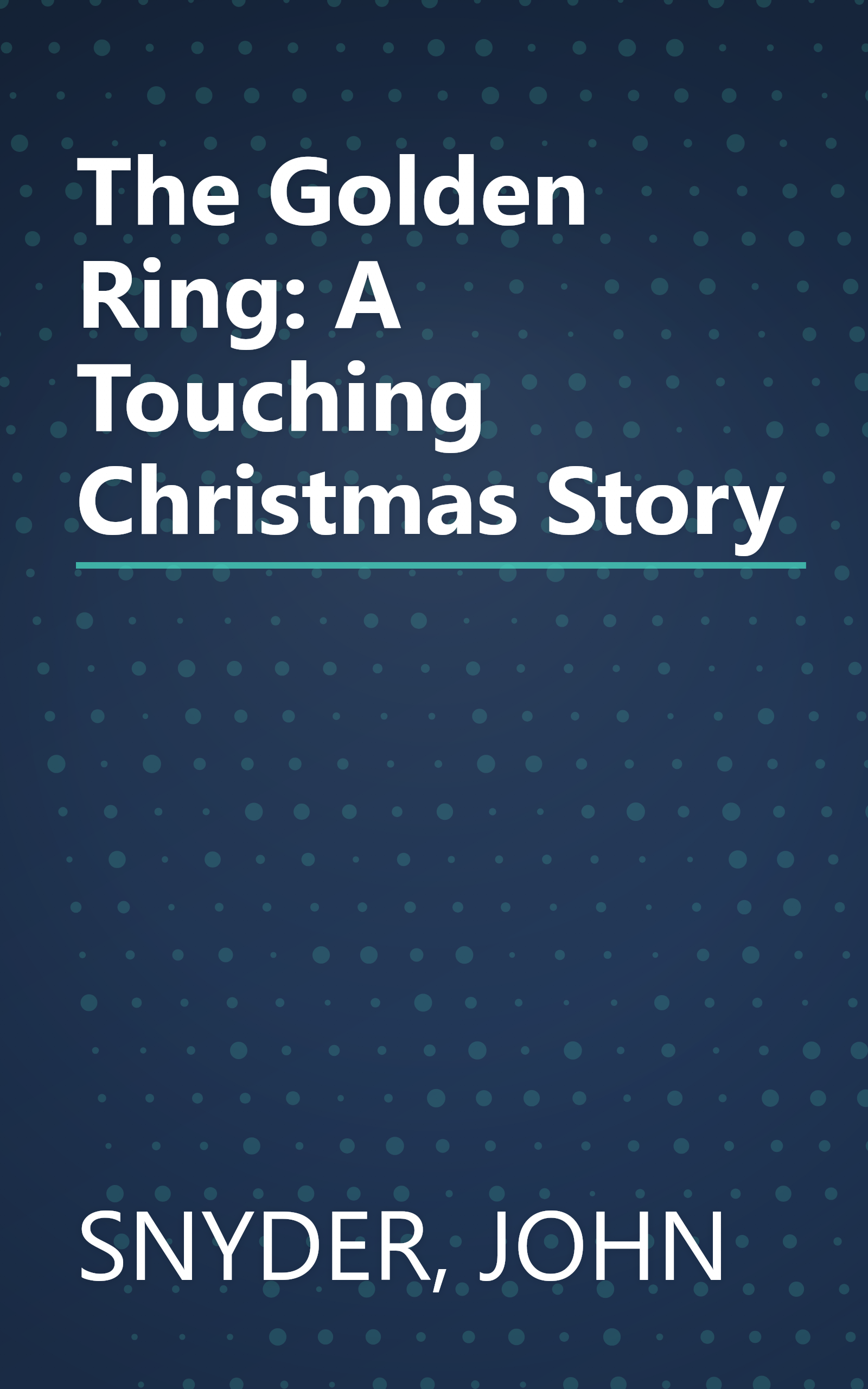 The Golden Ring: A Touching Christmas Story book cover
