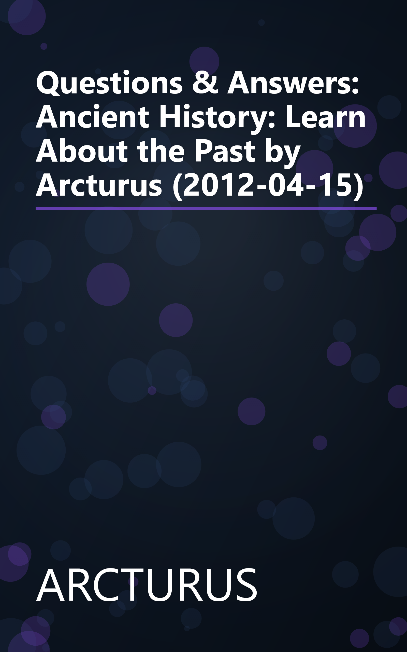 Questions & Answers: Ancient History: Learn About the Past by Arcturus (2012-04-15) book cover