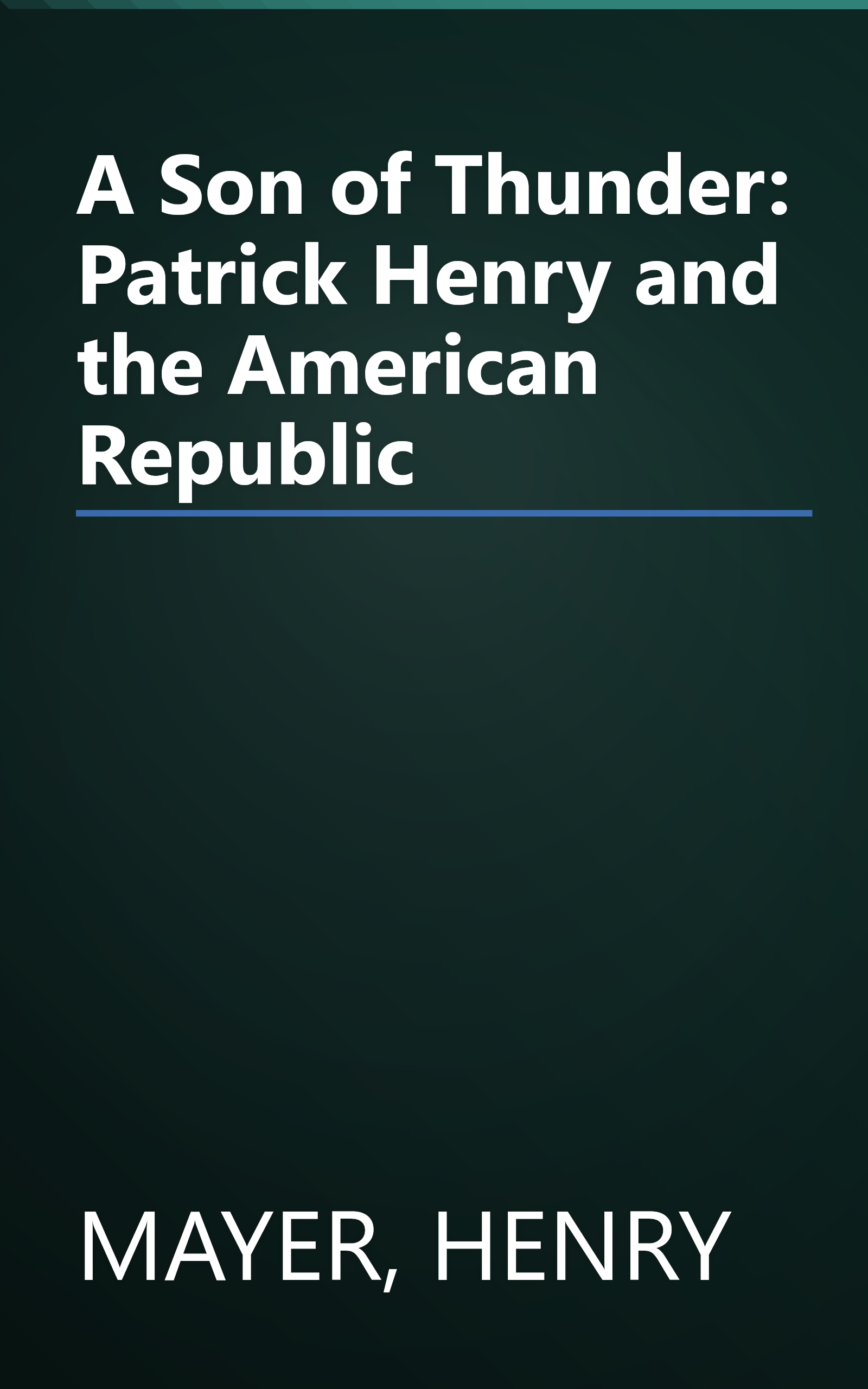 A Son of Thunder: Patrick Henry and the American Republic book cover