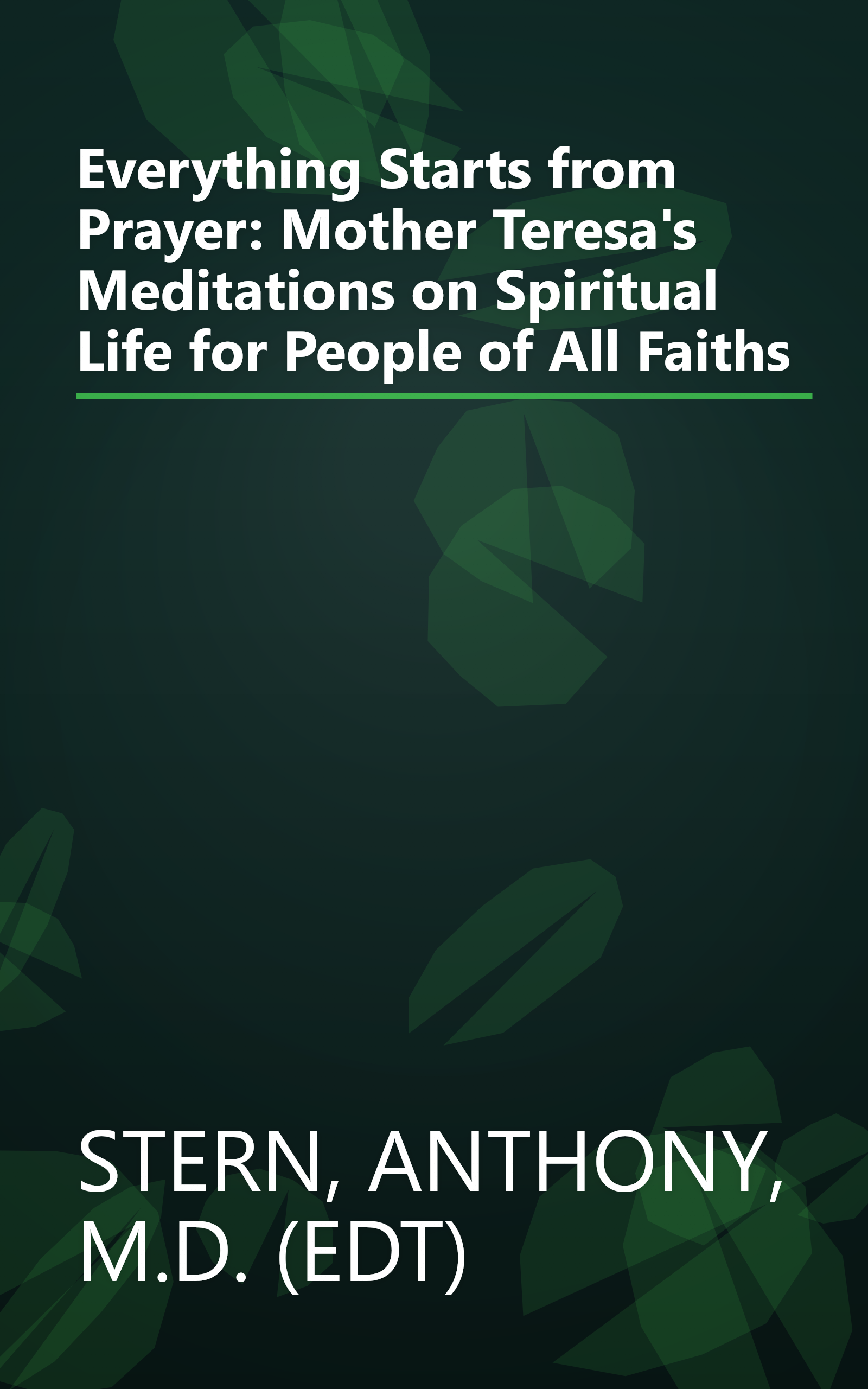Everything Starts from Prayer: Mother Teresa's Meditations on Spiritual Life for People of All Faiths book cover
