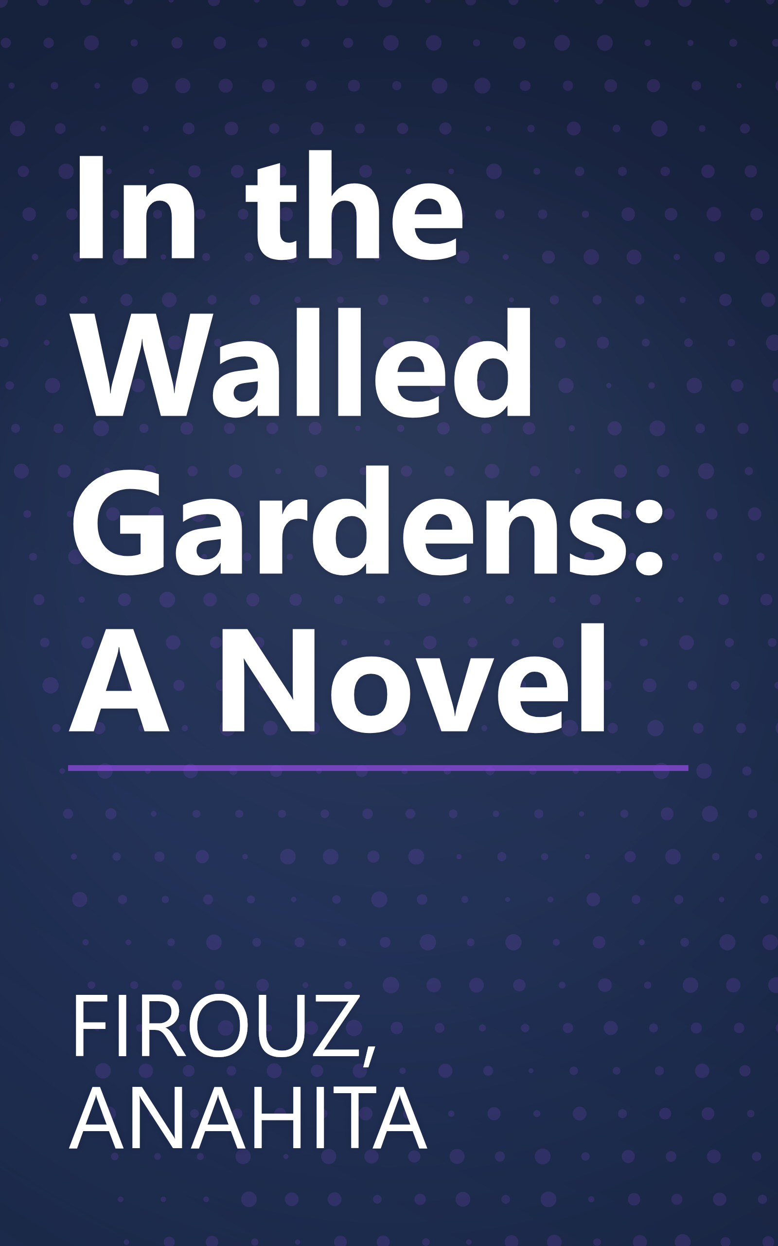 In the Walled Gardens: A Novel book cover