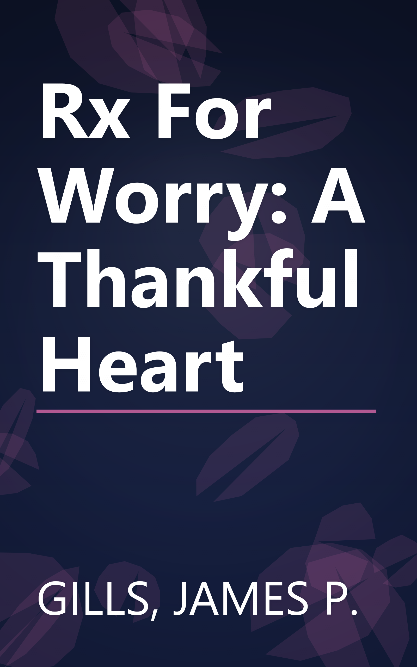 Rx For Worry: A Thankful Heart book cover