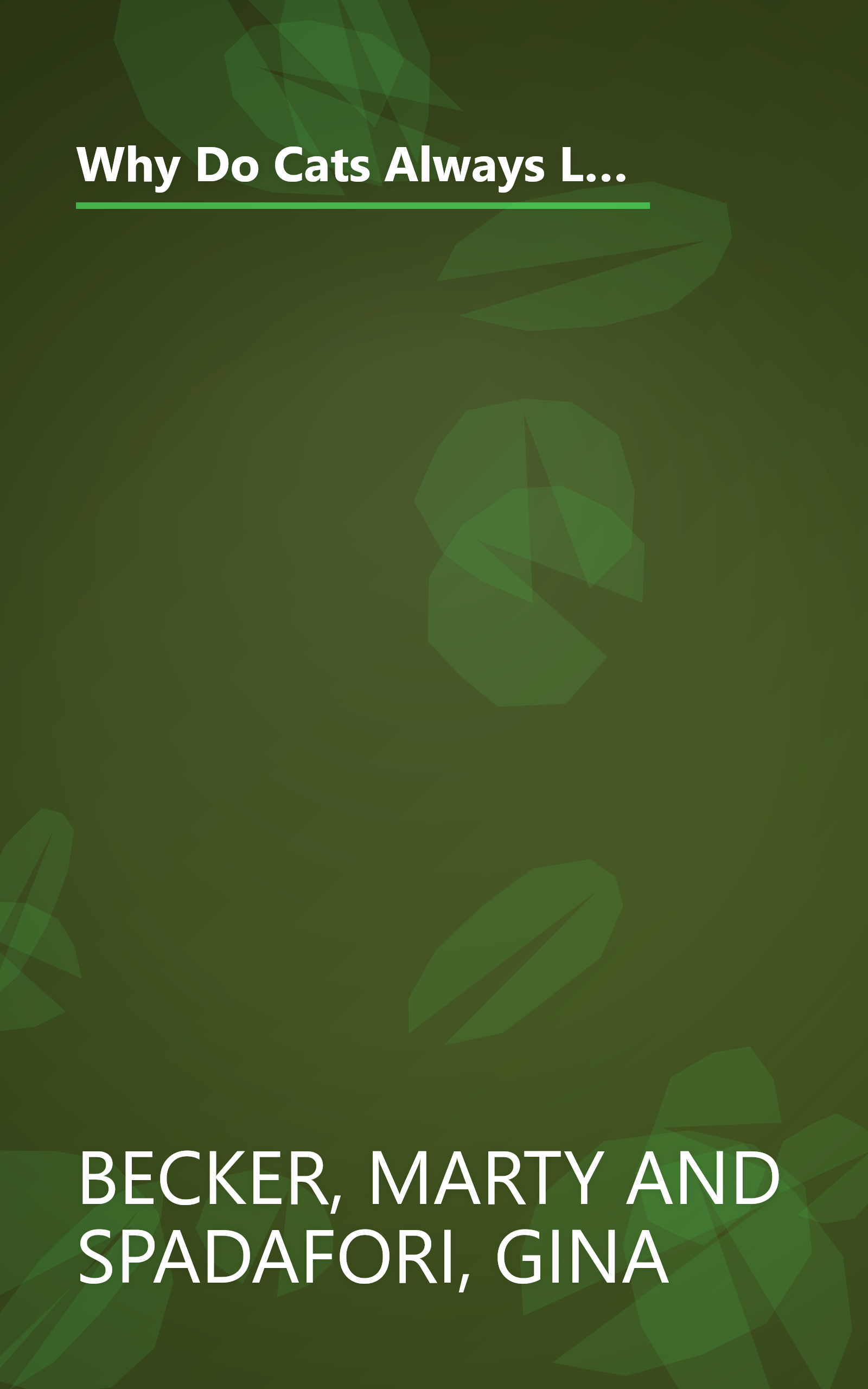 Why Do Cats Always Land on Their Feet?: 101 of the Most Perplexing Questions Answered About Feline Unfathomables, Medical Mysteries and Befuddling Behaviors book cover