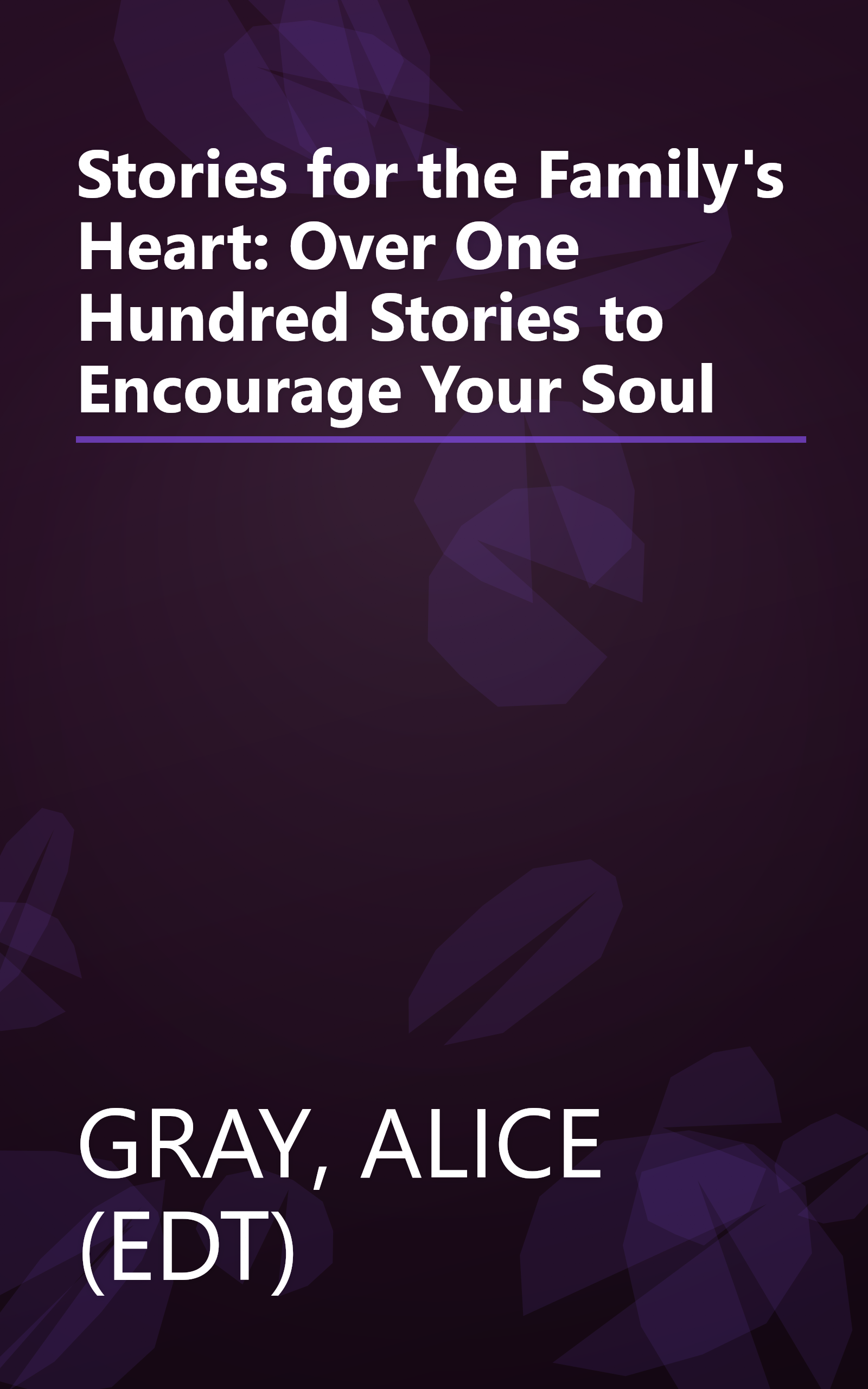Stories for the Family's Heart: Over One Hundred Stories to Encourage Your Soul book cover